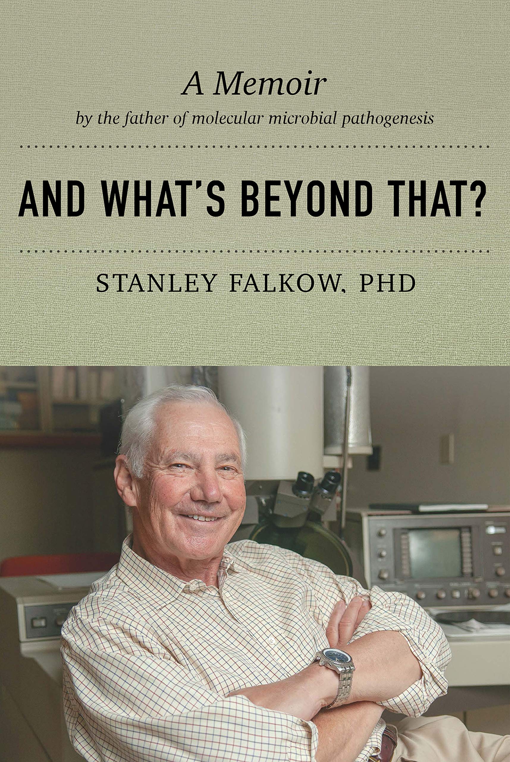 And What's Beyond That?: by the father of molecular microbial ...