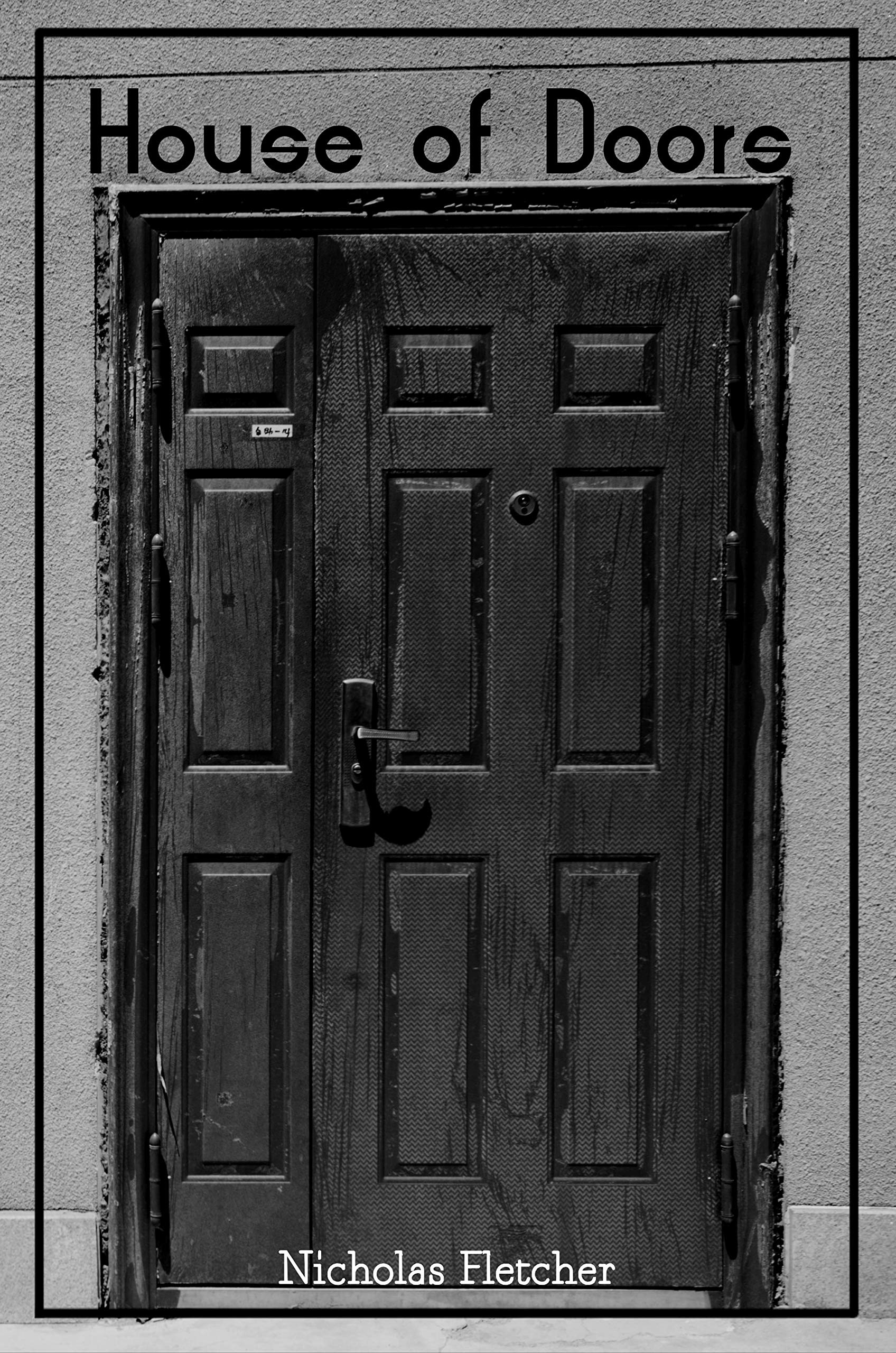 House of Doors by Nicholas Fletcher | Goodreads