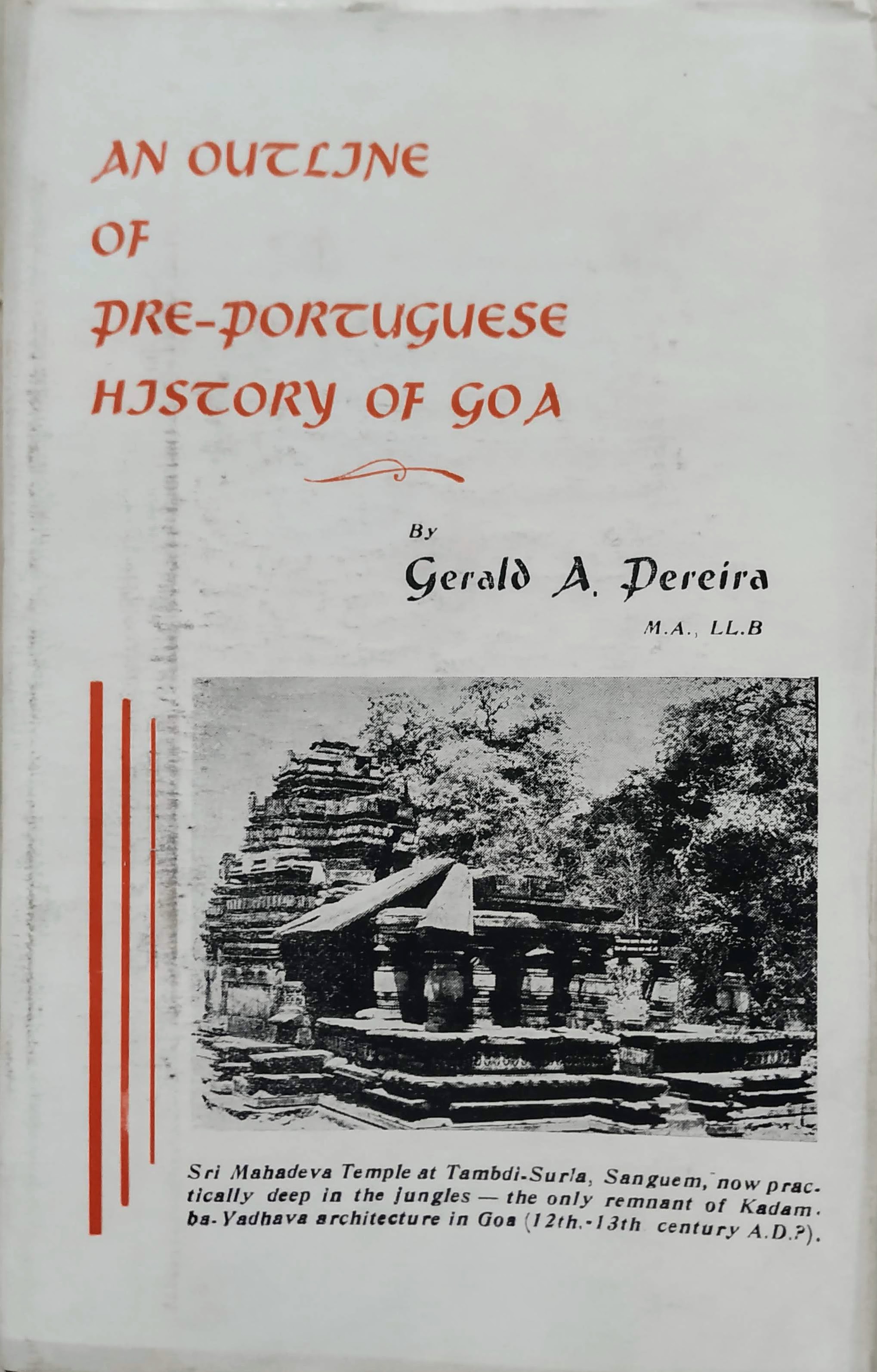 An Outline of Pre-Portuguese History of Goa by Gerald A. Pereira ...