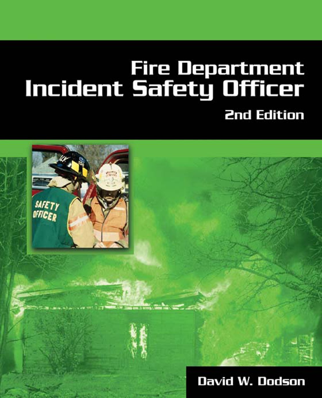 Fire Department Incident Safety Officer, 2nd Ed. by David W. Dodson ...