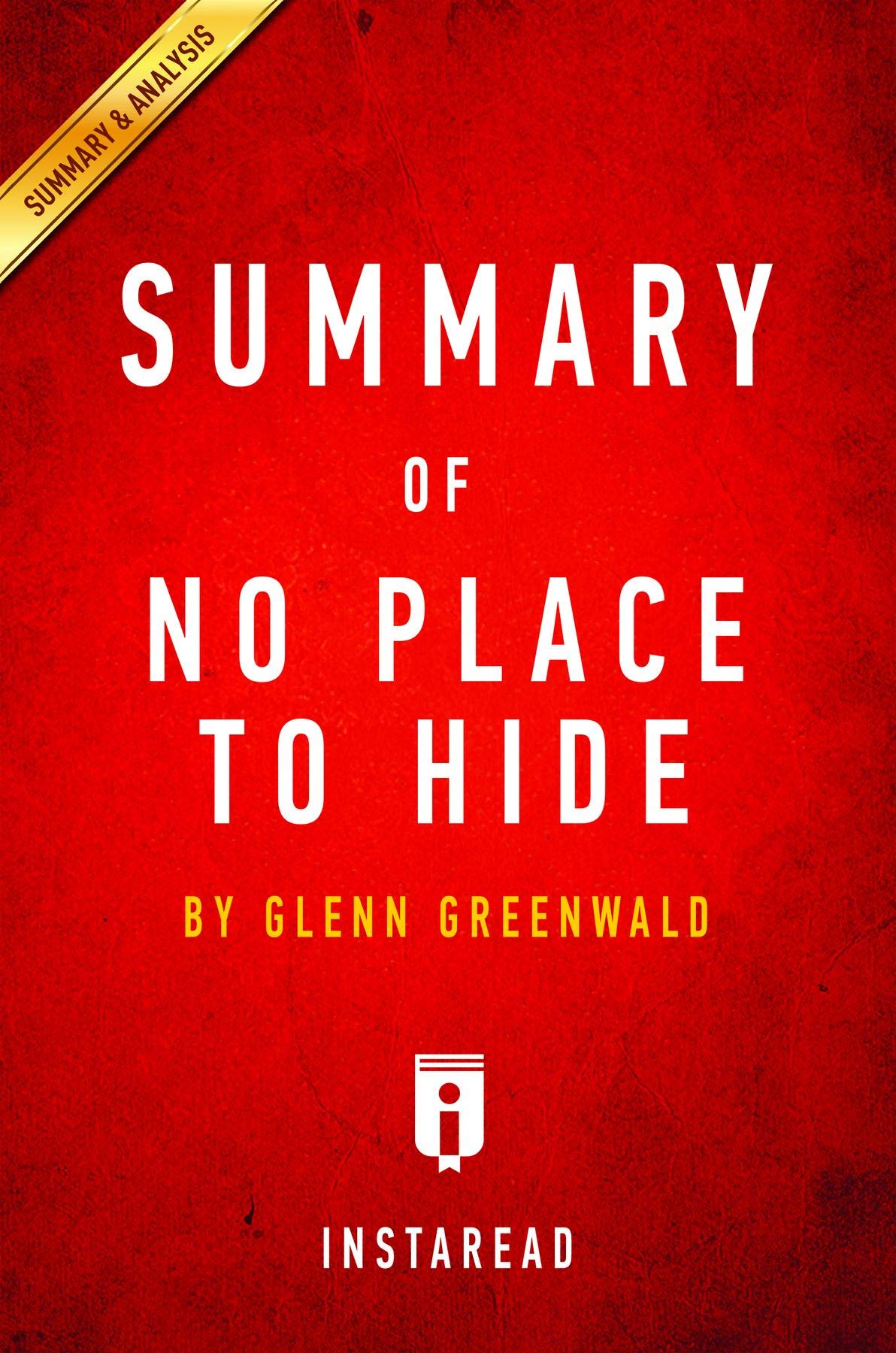 Summary of No Place to Hide: by Glenn Greenwald | Includes Analysis by ...