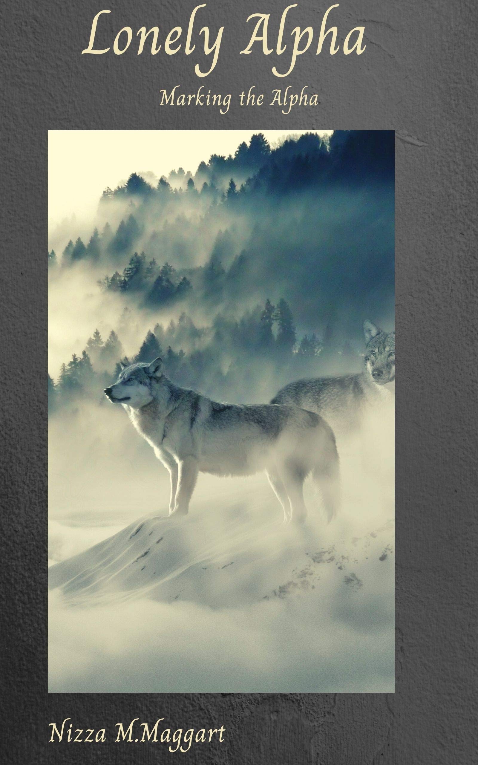 Lonely Alpha: Marking the Alpha by Nizza M. Maggart | Goodreads