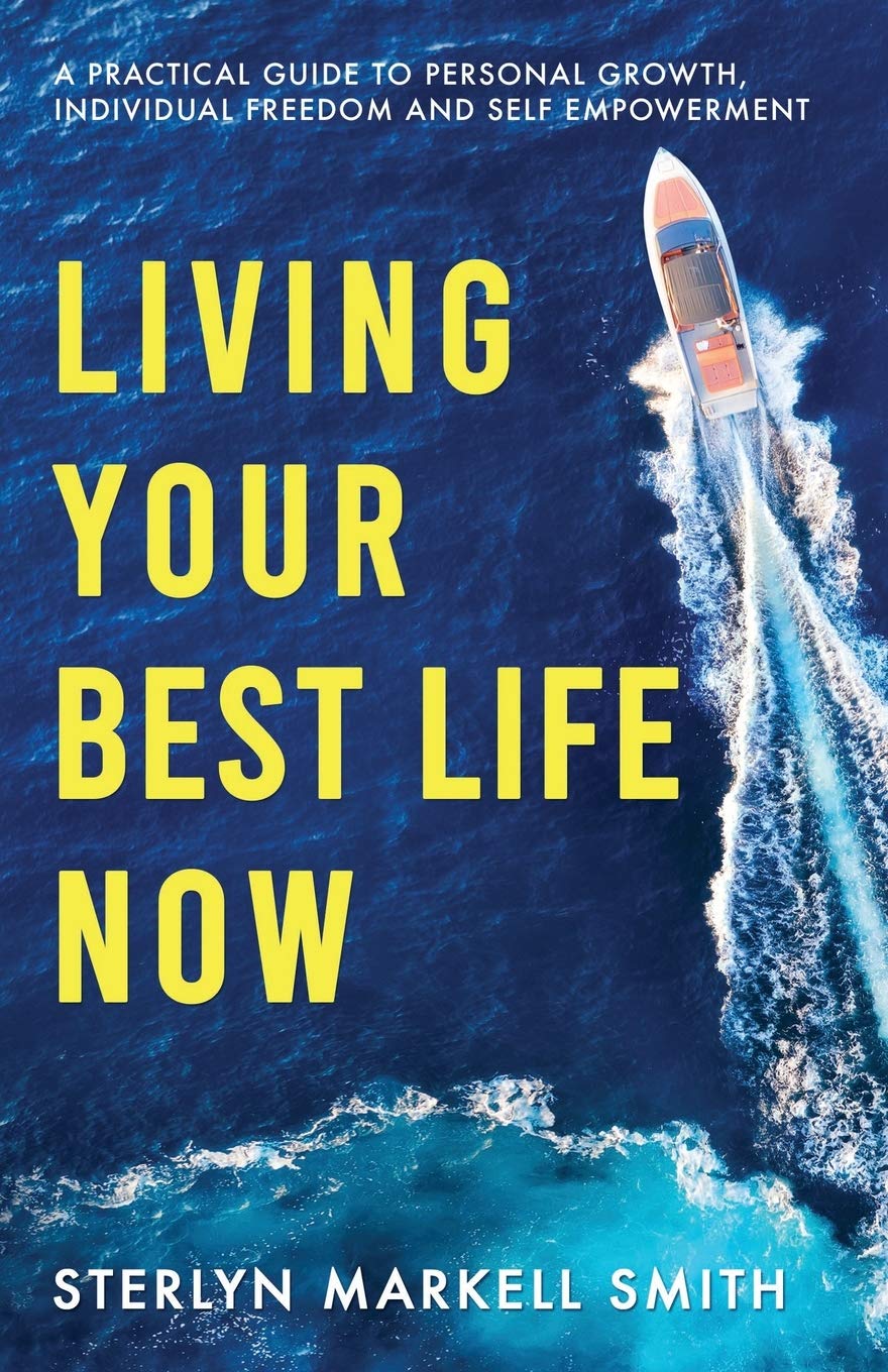 Living Your Best Life Now: A Practical Guide to Personal Growth ...
