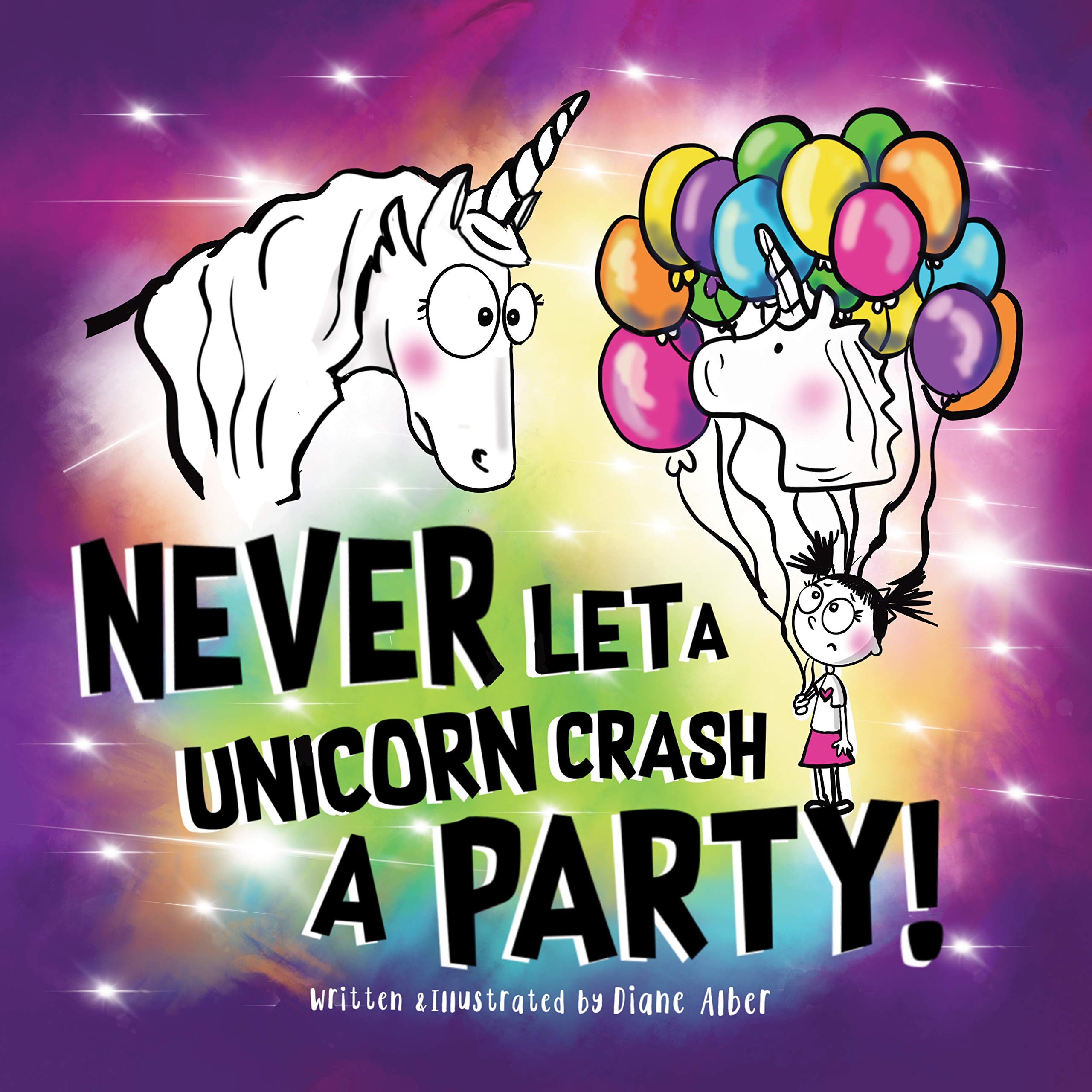 Never Let a Unicorn Crash a Party! by Diane Alber | Goodreads