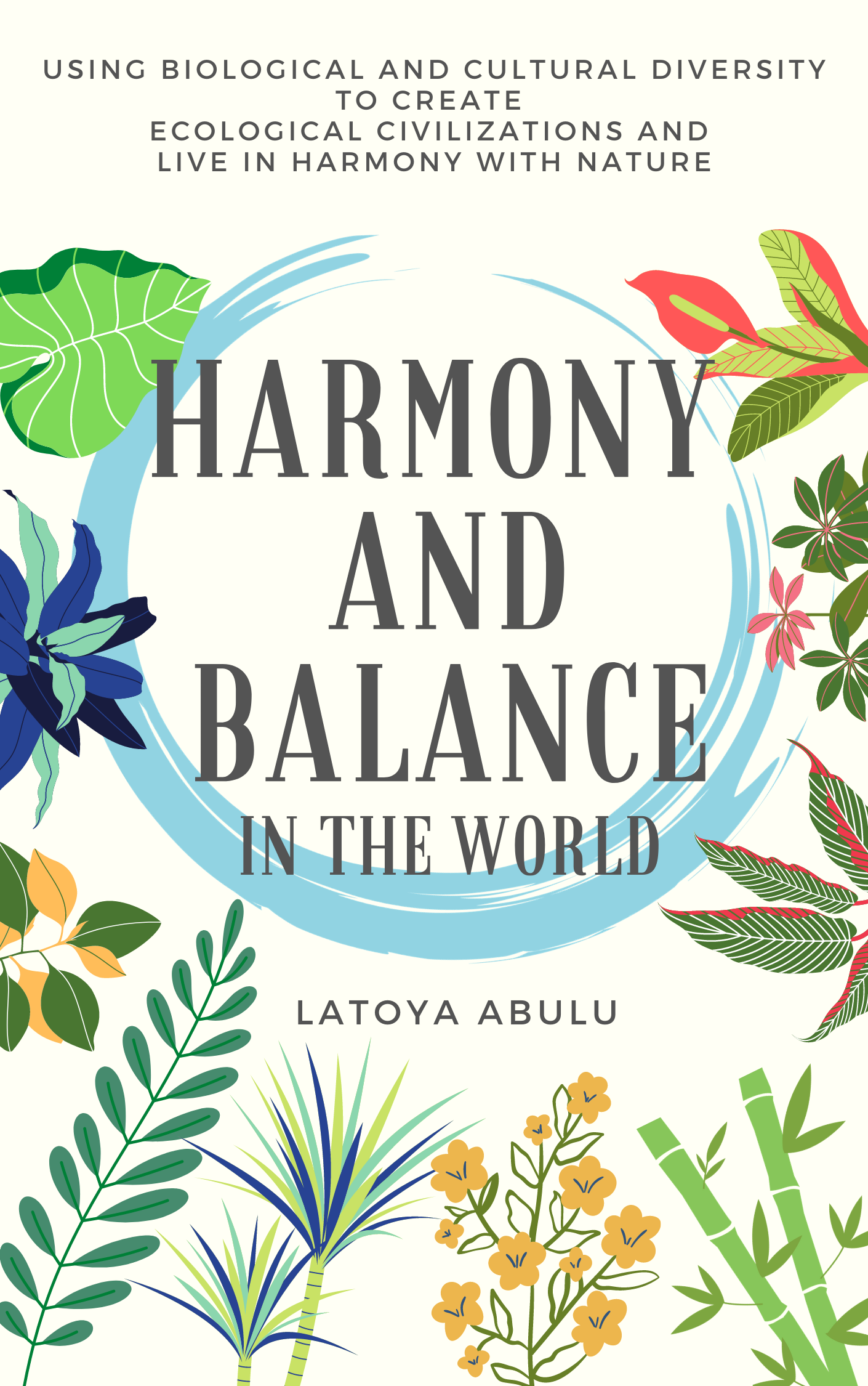 Harmony and Balance in the World: Using Biological and Cultural ...