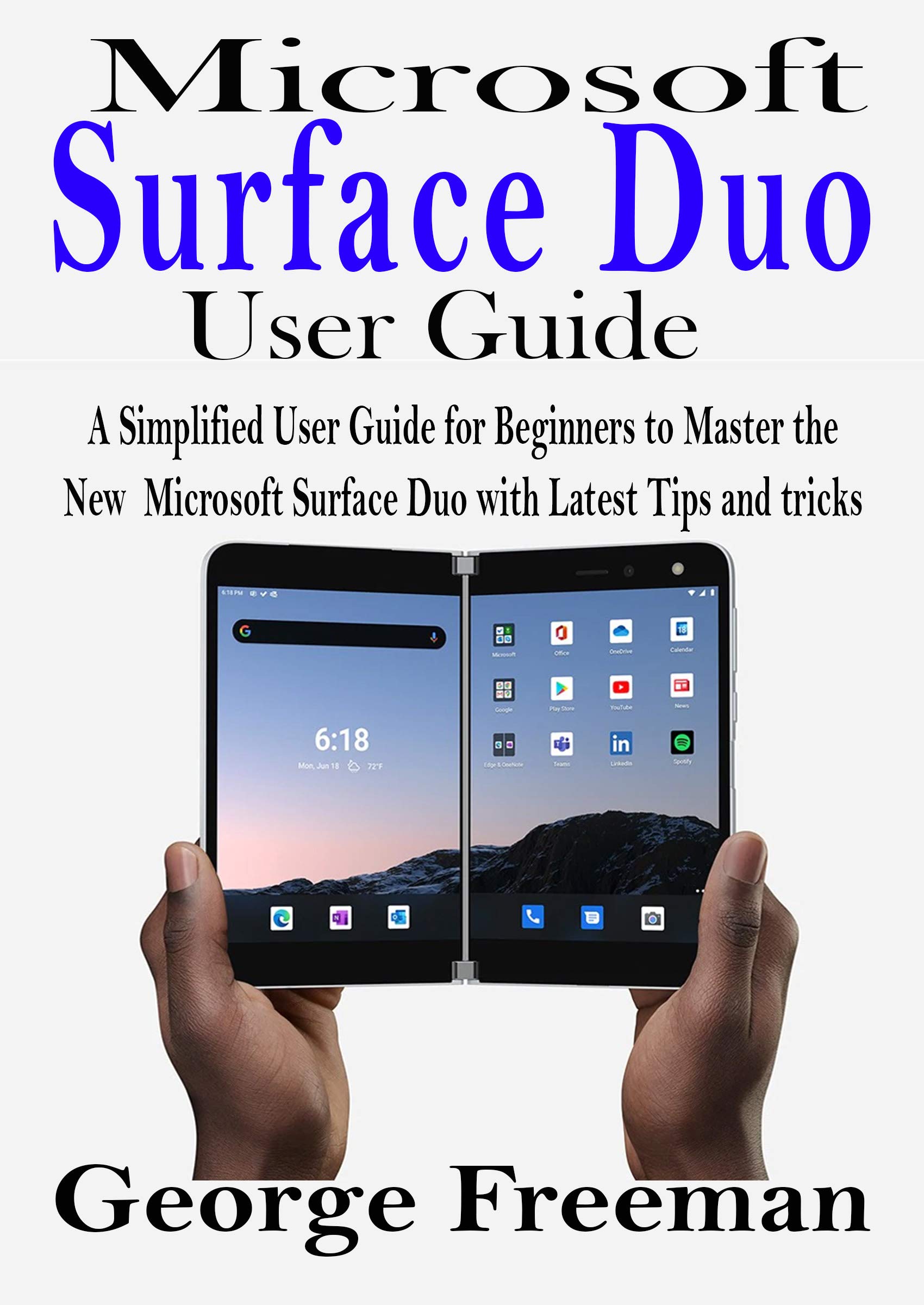 Microsoft Surface Duo User GUIDE: A Simplified User Guide for Beginners ...