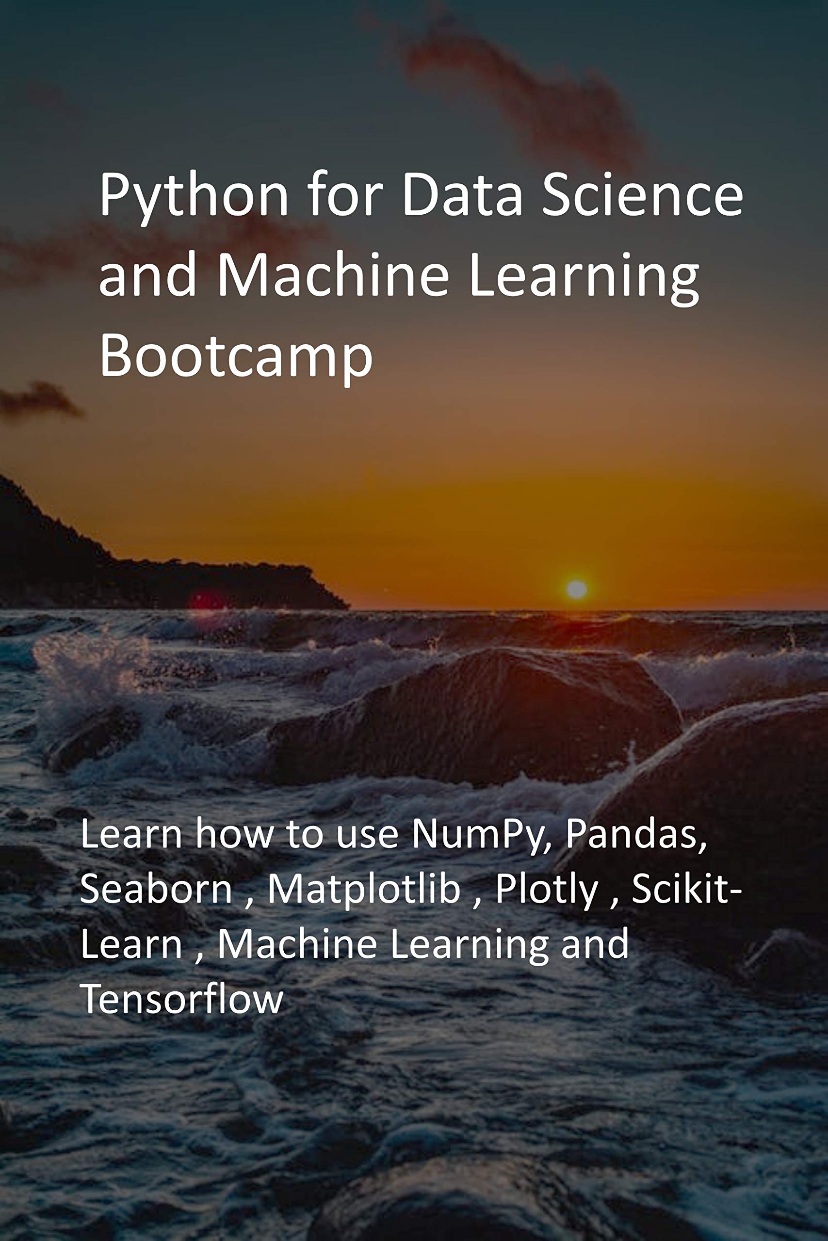 Python For Data Science And Machine Learning Bootcamp Learn How To Use