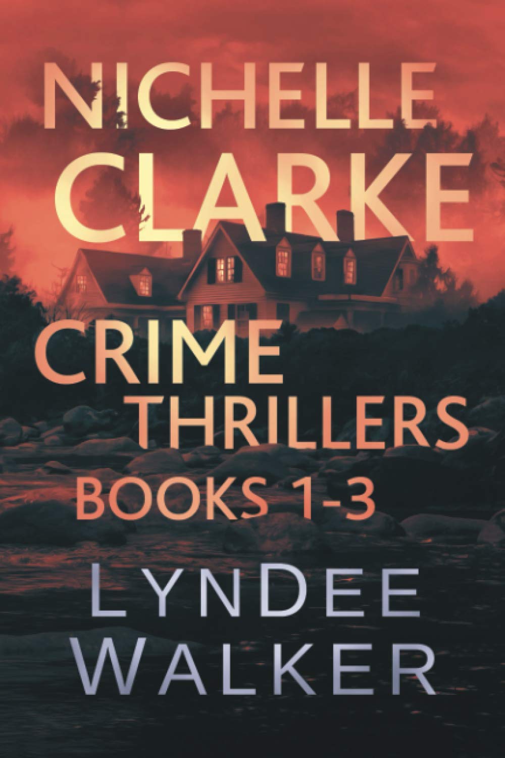 Nichelle Clarke Crime Thrillers: Books 1-3 by LynDee Walker | Goodreads
