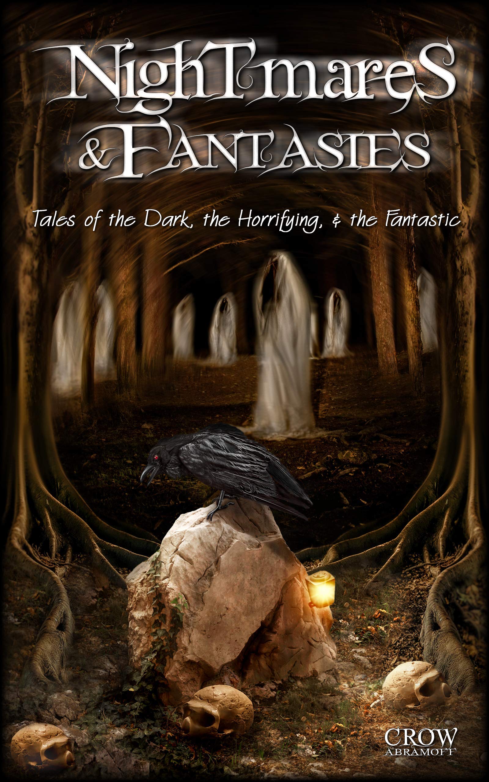 Nightmares and Fantasies: Tales of the Dark, the Horrifying, and the ...