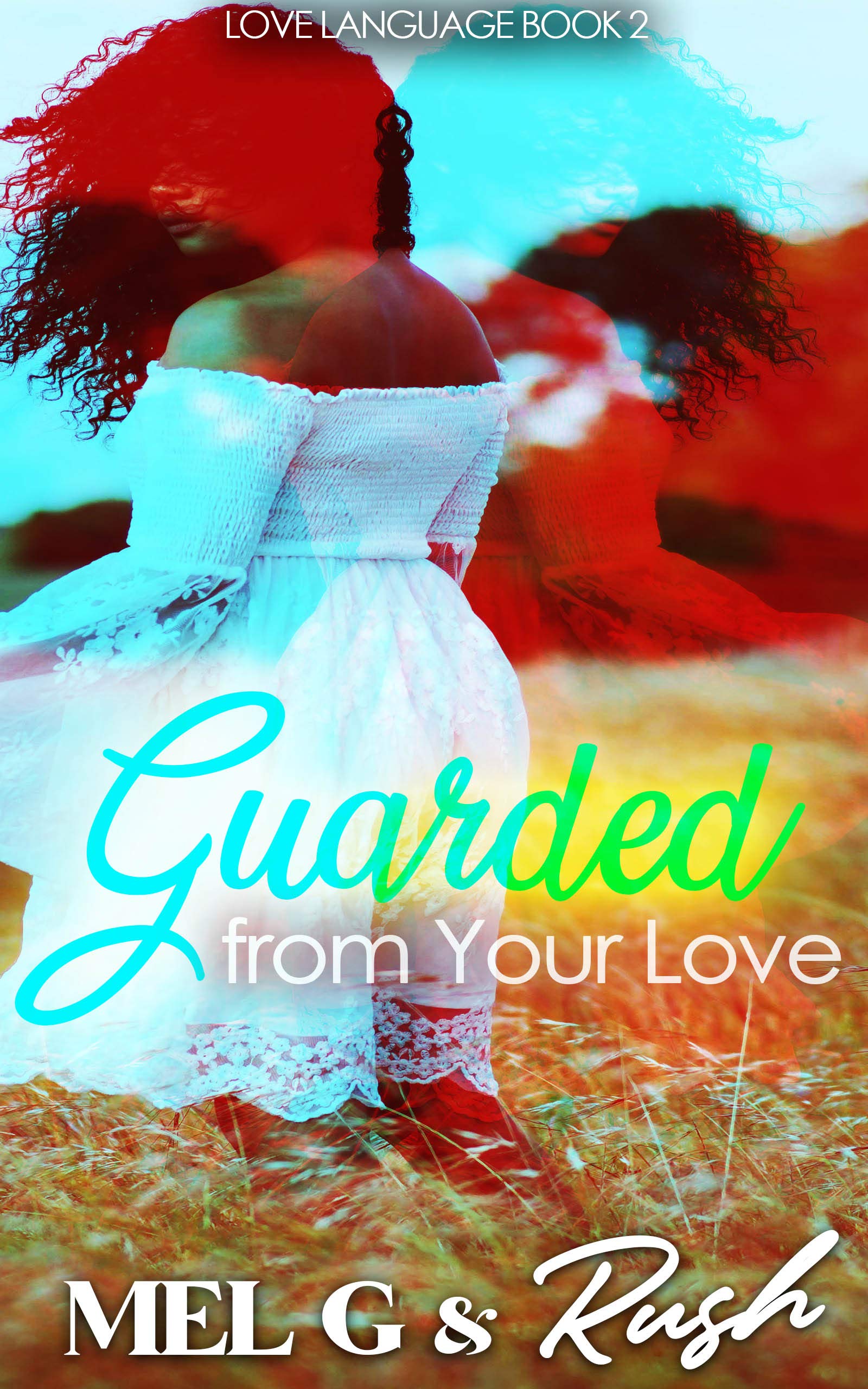 Guarded from Your Love (Love Language Book 2) by Mel G | Goodreads