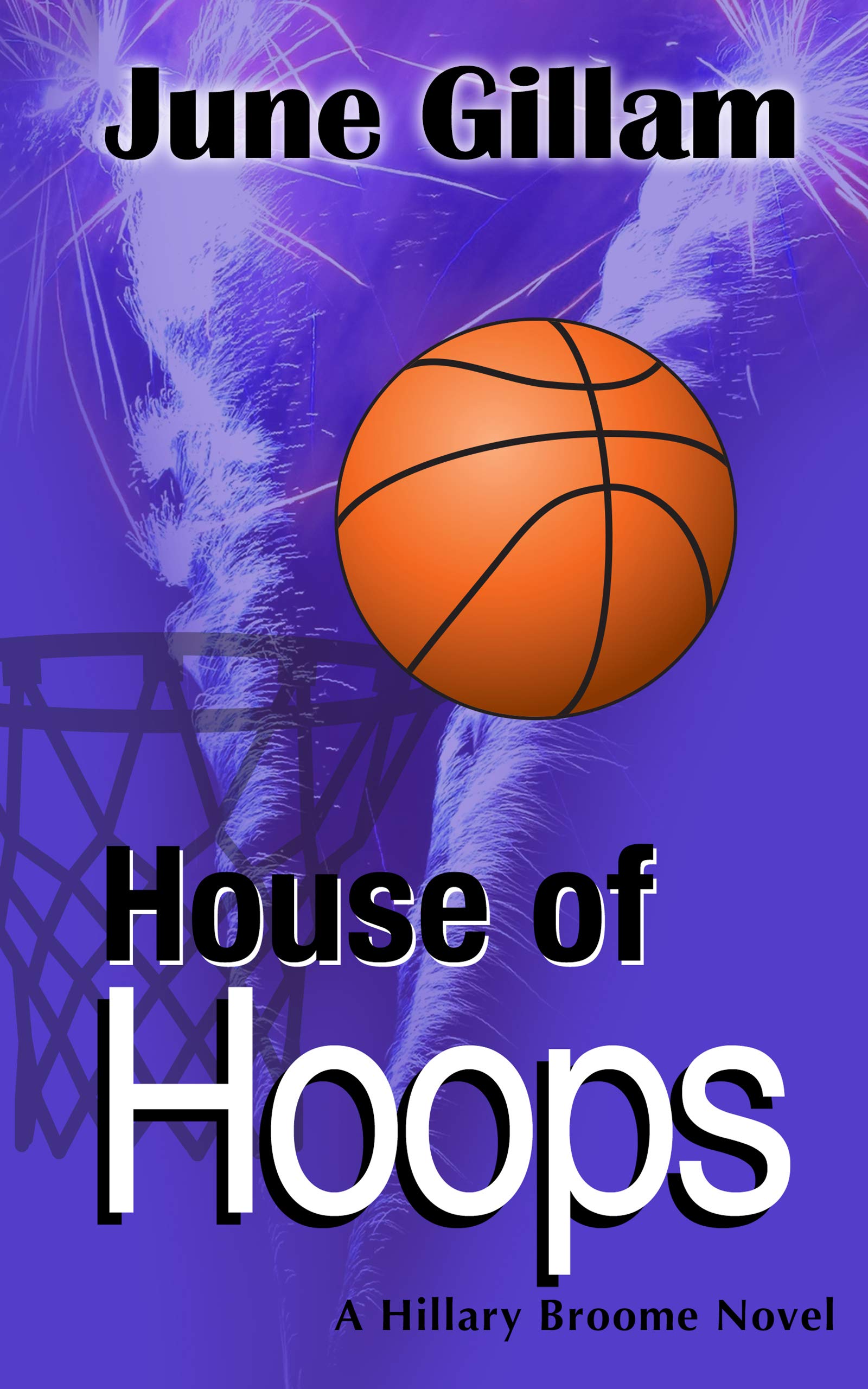 House of Hoops: A Hillary Broome Novel by June Gillam | Goodreads