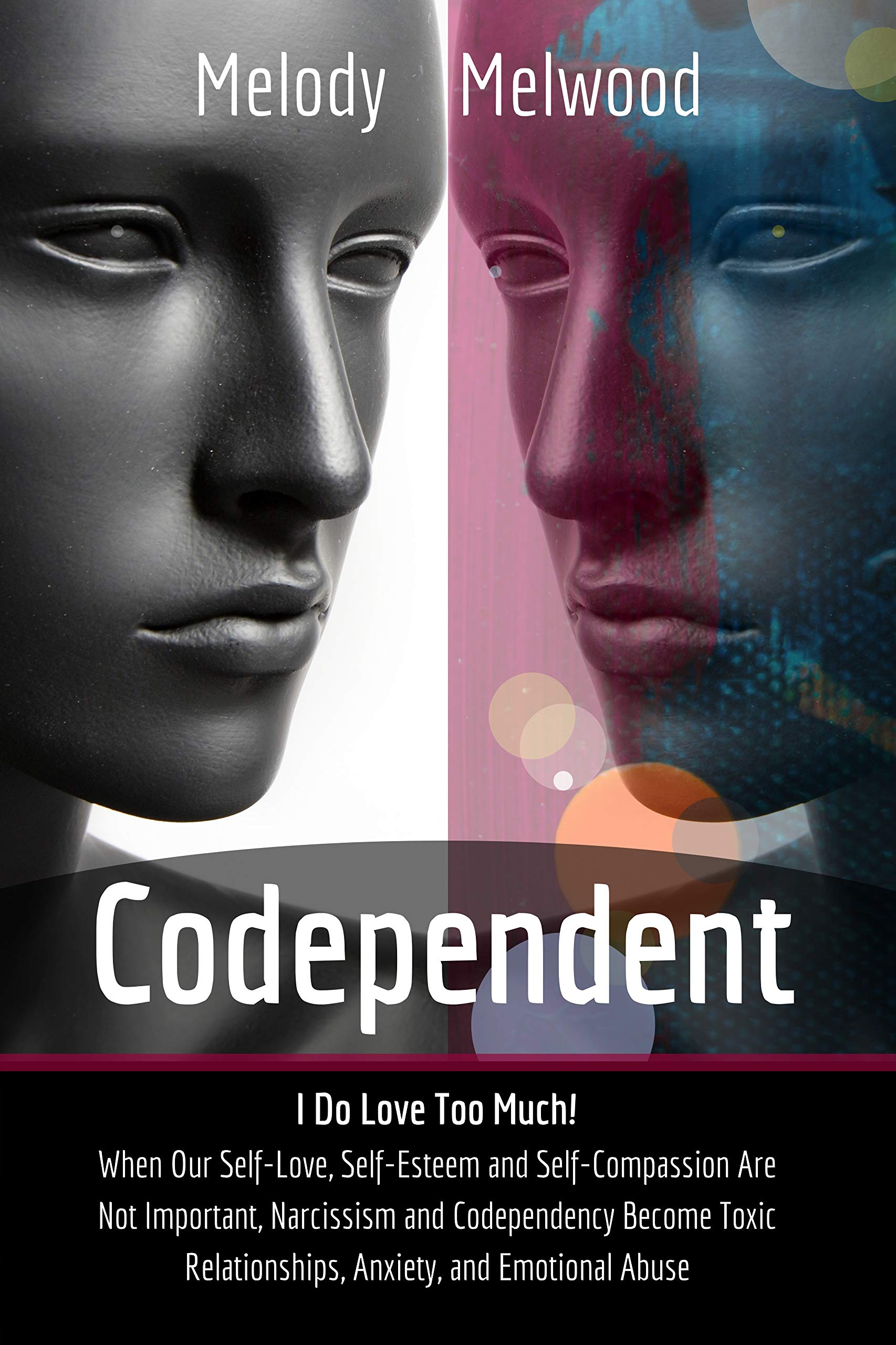 Codependent Relationship: Discover How to Heal from Codependency & Find ...