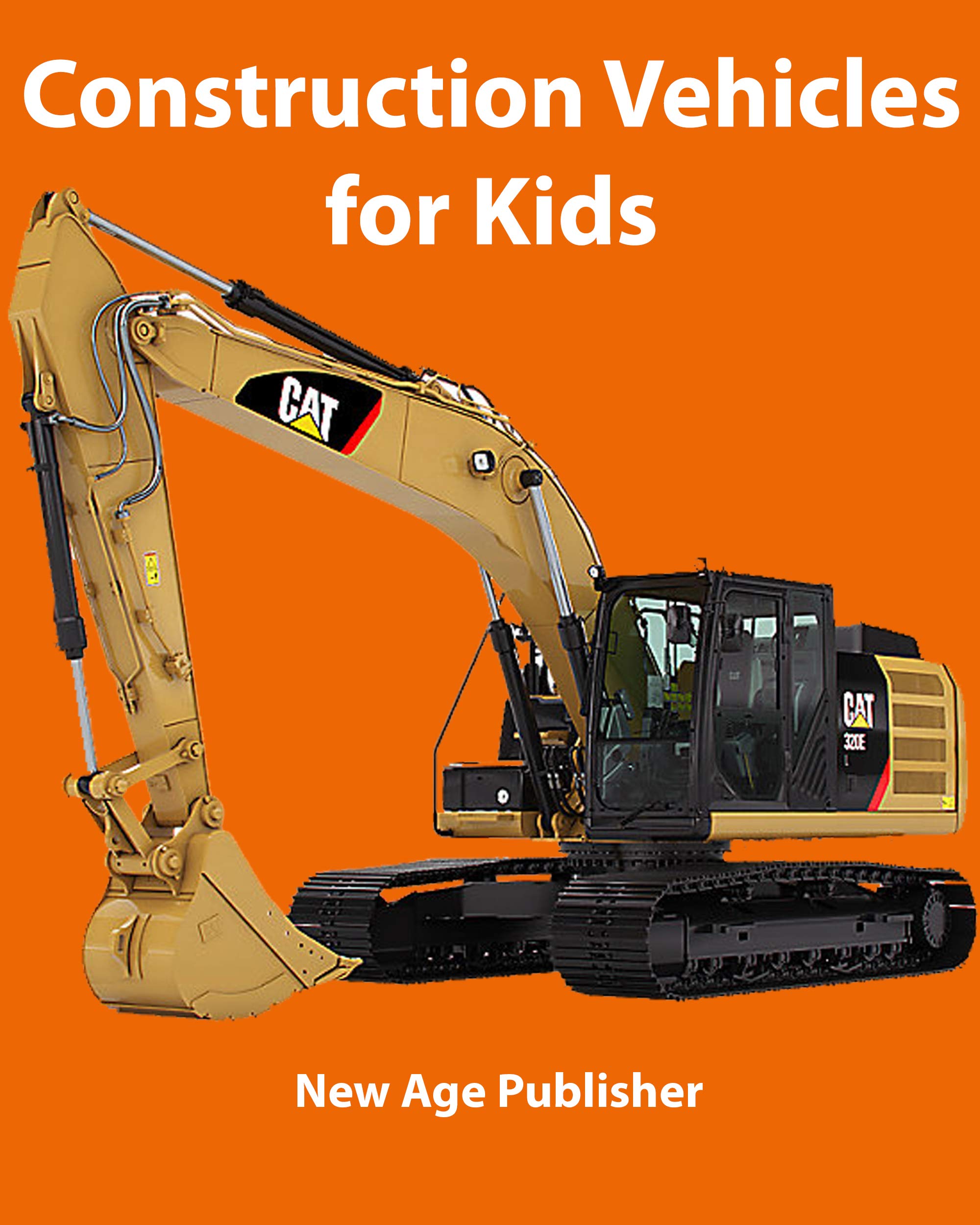 Construction Vehicles for Kids: Truck books for Kids by New Age ...