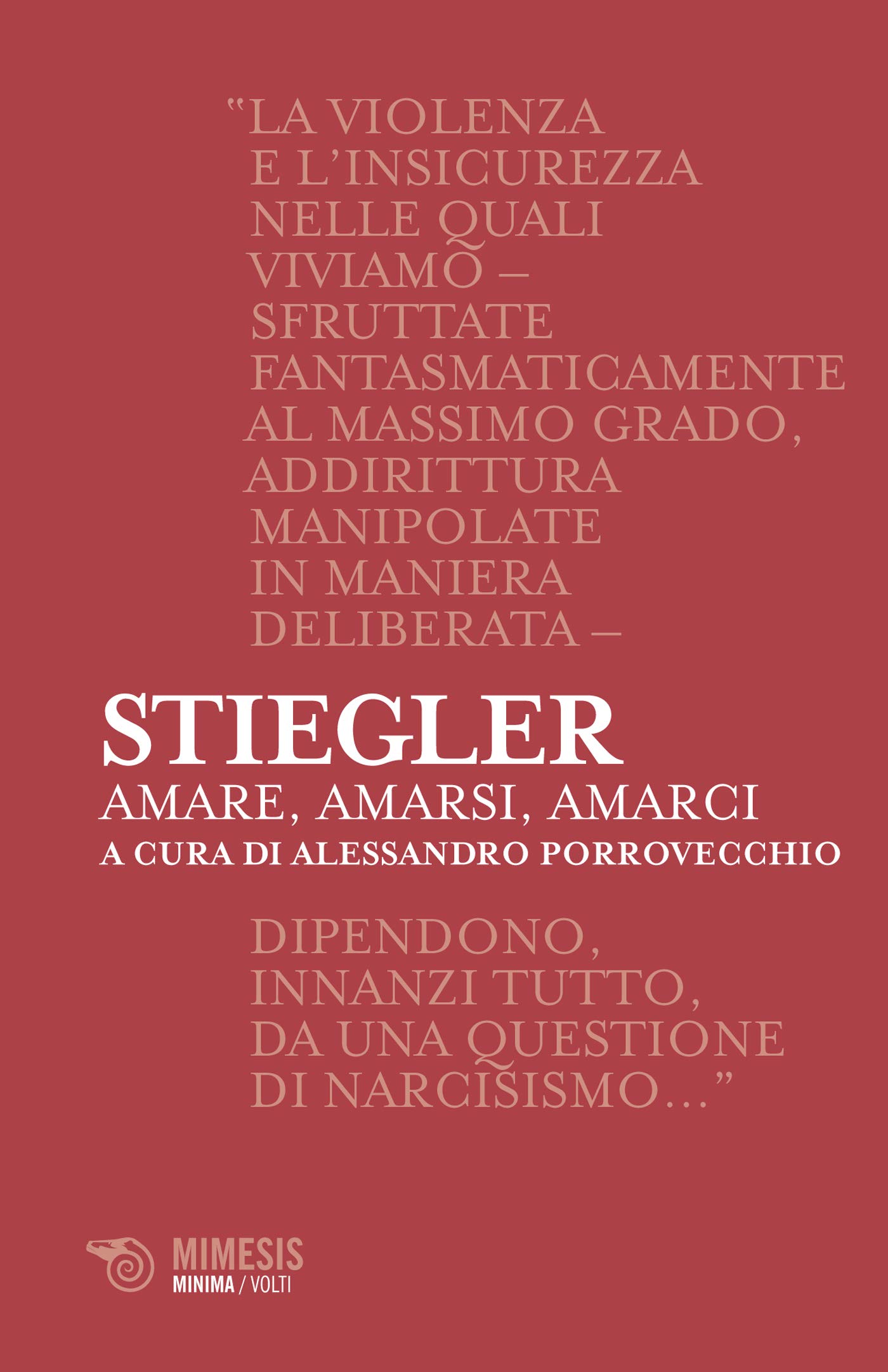 Amare, amarsi, amarci (Italian Edition) by Bernard Stiegler | Goodreads