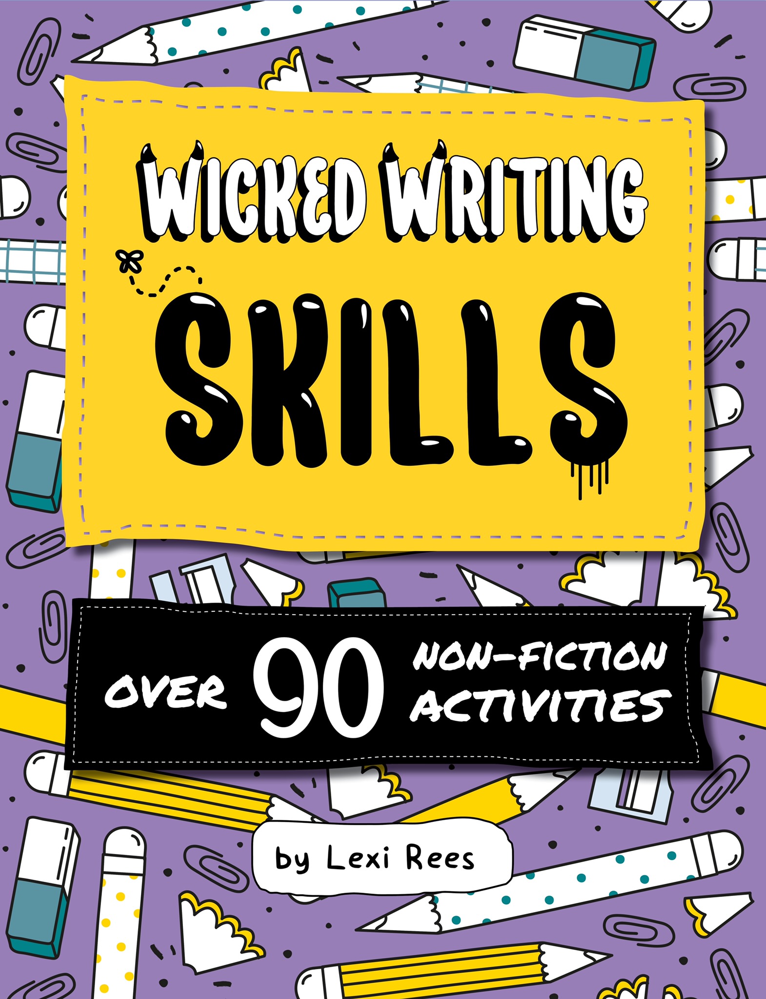 Wicked Writing Skills : over 90 non-fiction activities for children by ...