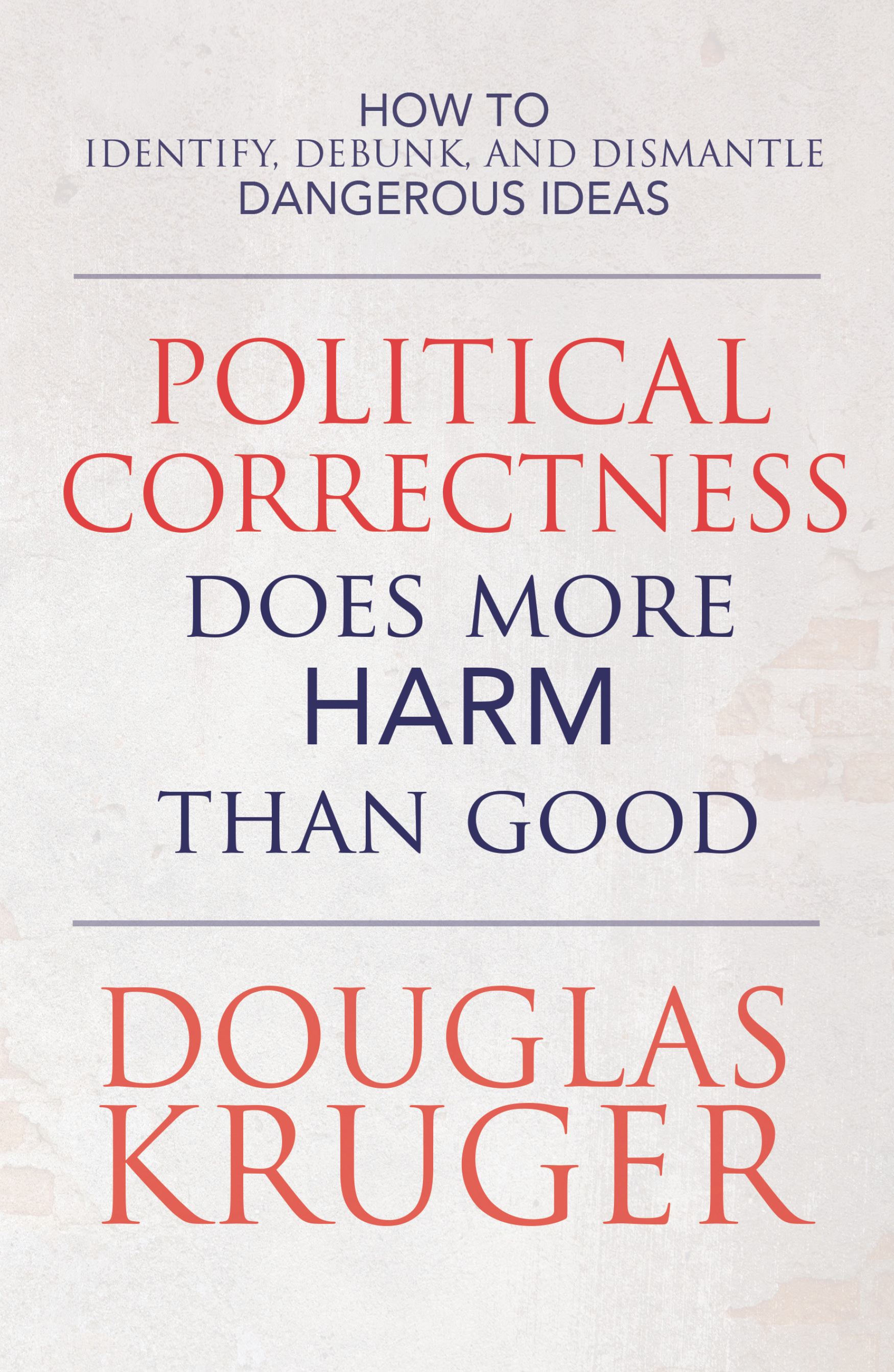 Political Correctness Does More Harm Than Good: How to Identify, Debunk ...