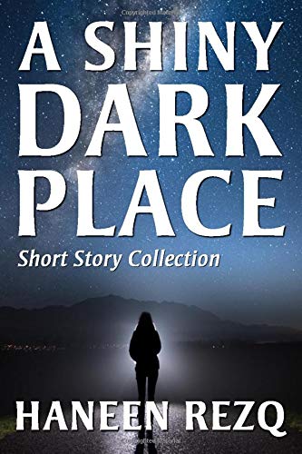 A shiny Dark Place: Short Story Collection by Haneen Rezq | Goodreads