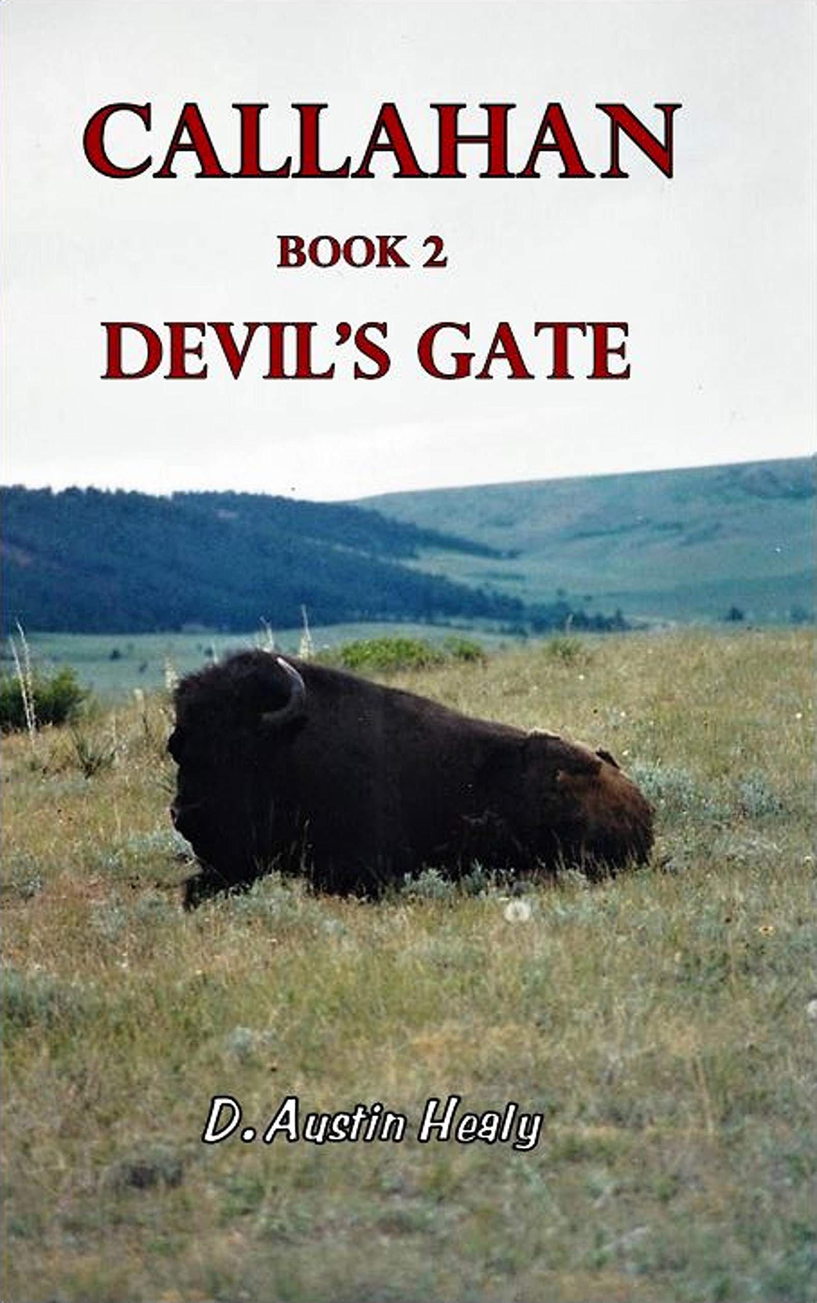 Callahan - Book 2: Devil's Gate by D. Austin Healy | Goodreads
