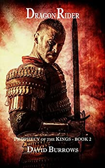 Dragon Rider (Prophecy of the Kings, #2) by David Burrows | Goodreads