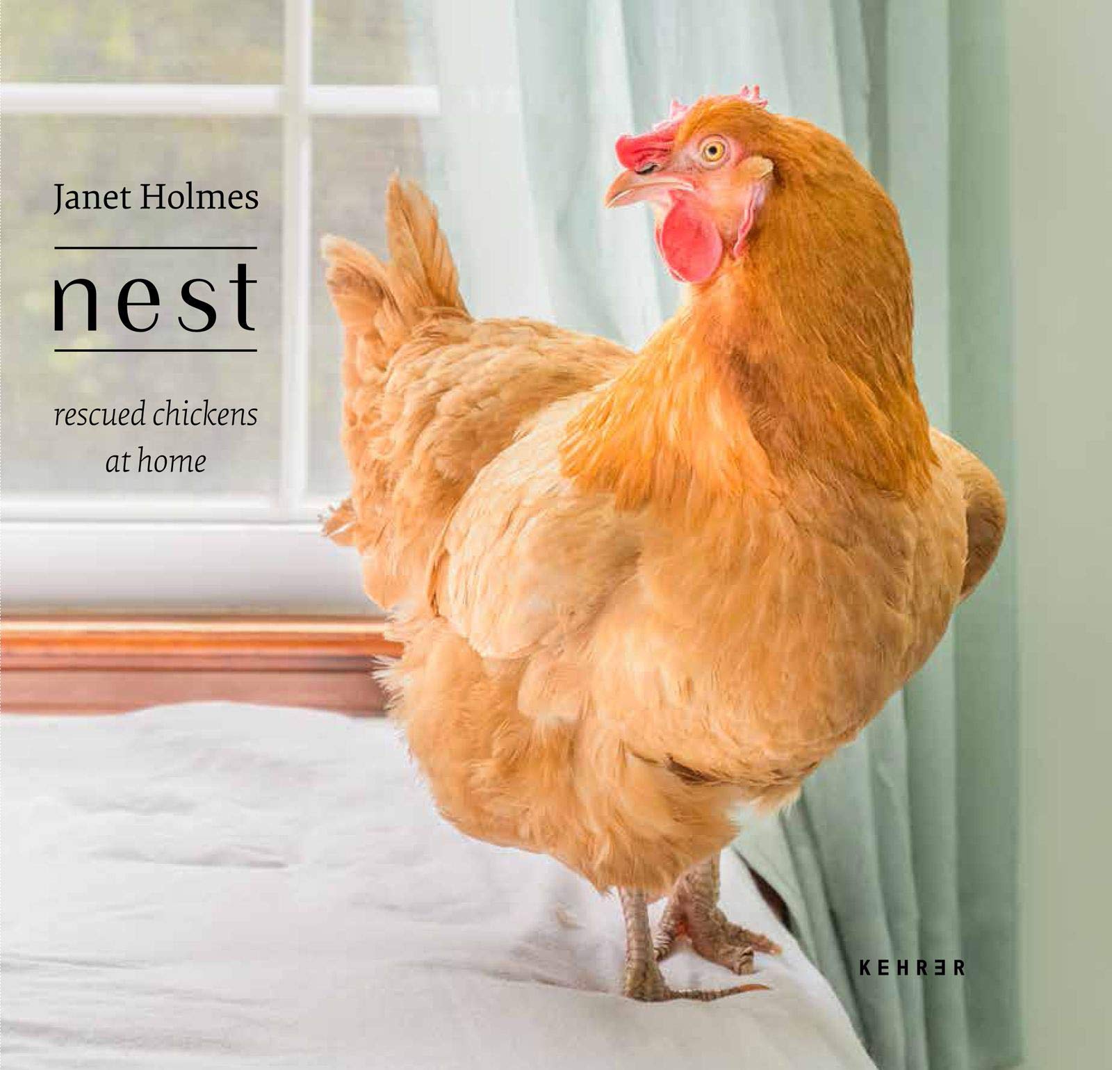 Nest: Rescued Chickens at Home by Janet Holmes | Goodreads