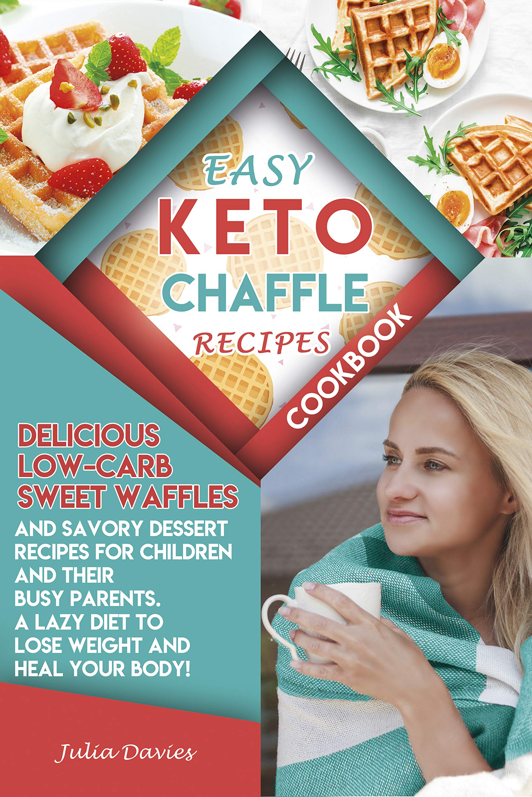 Easy Keto Chaffle Recipes Cookbook: Delicious Low-Carb Sweet Waffles ...