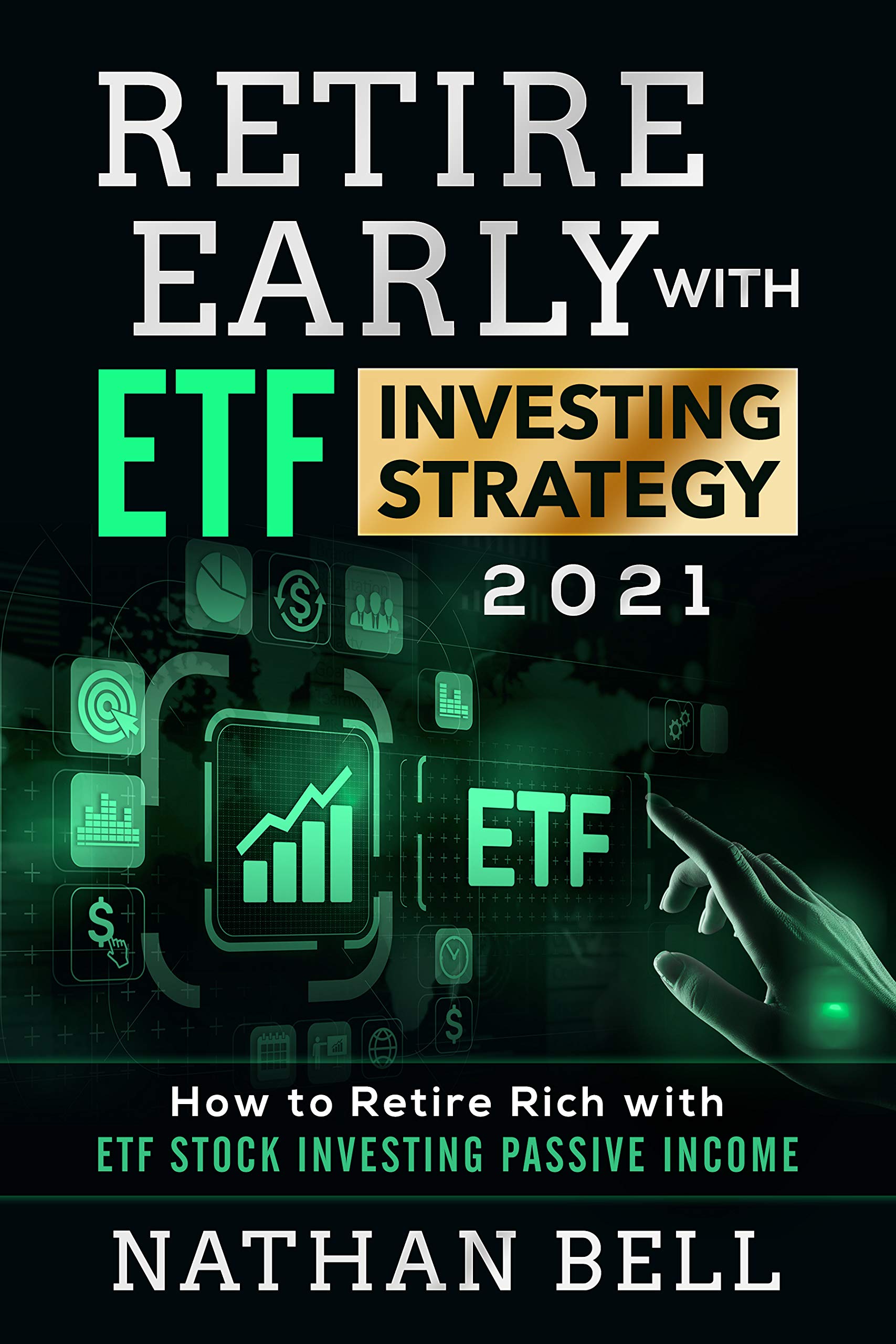 Retire Early with ETF Investing Strategy 2021: How to Retire Rich with ETF Stock Investing ...