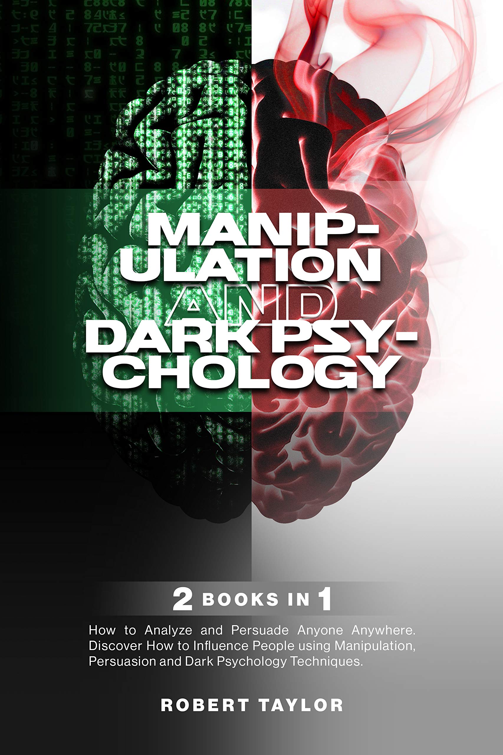 Manipulation and Dark Psychology: 2 Books in 1: How to Analyze and ...