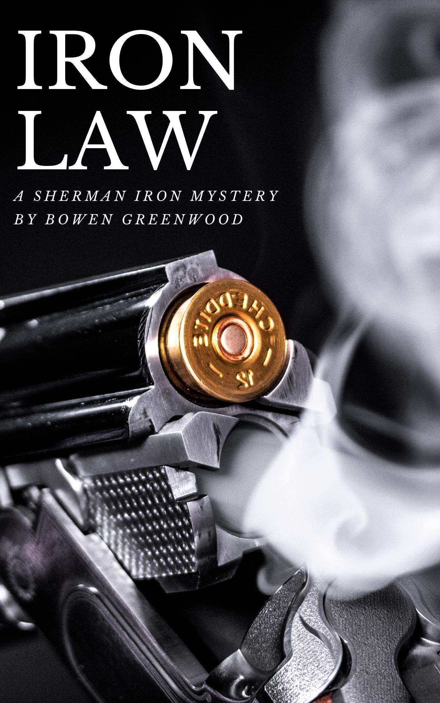 Iron Law: An Organized Crime Private Investigator Mystery by Bowen ...