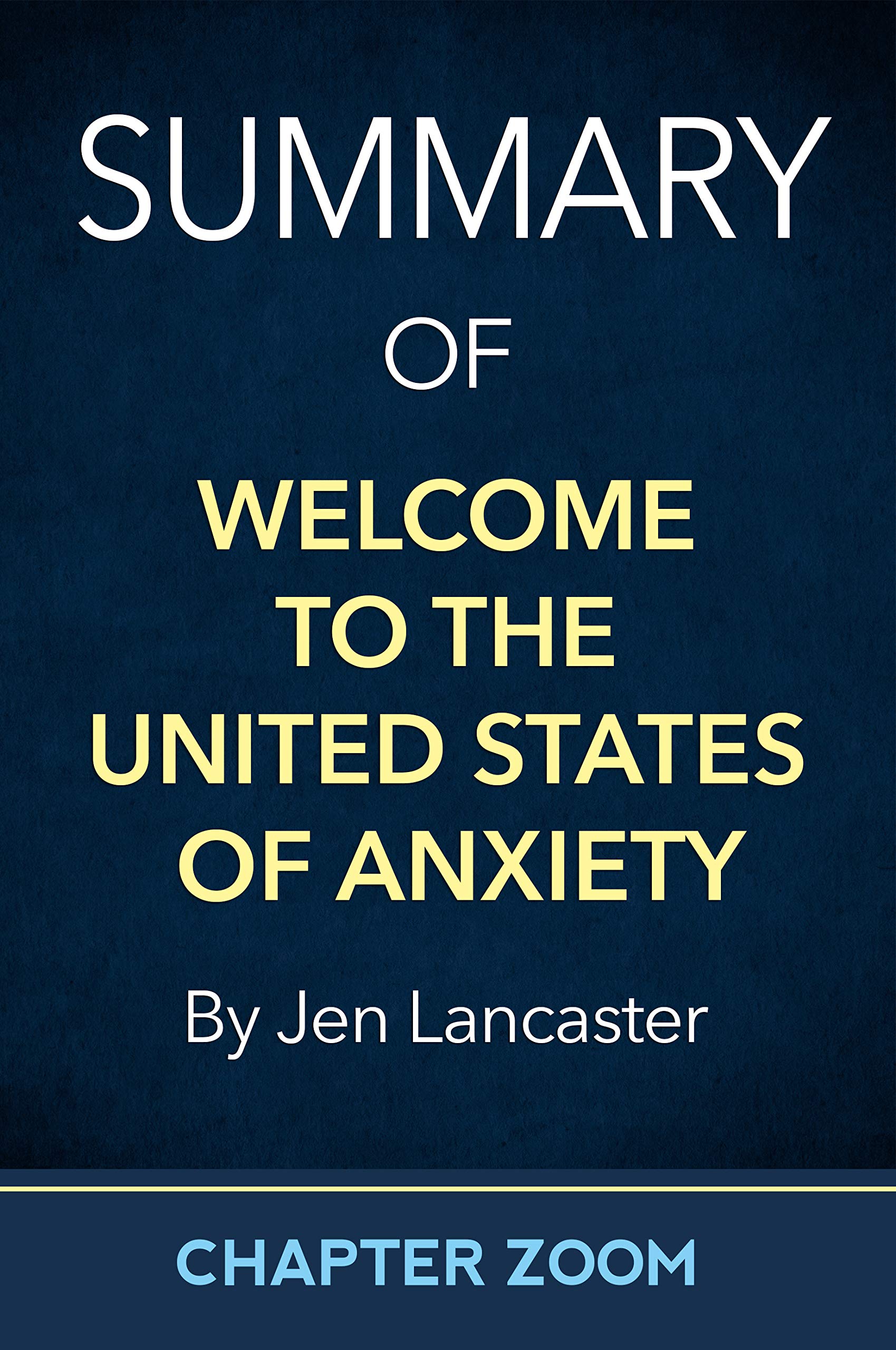 Summary of Welcome to the United States of Anxiety by Jen Lancaster by ...