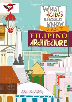 What Kids Should Know About Filipino Architecture by Edson G. Cabalfin ...