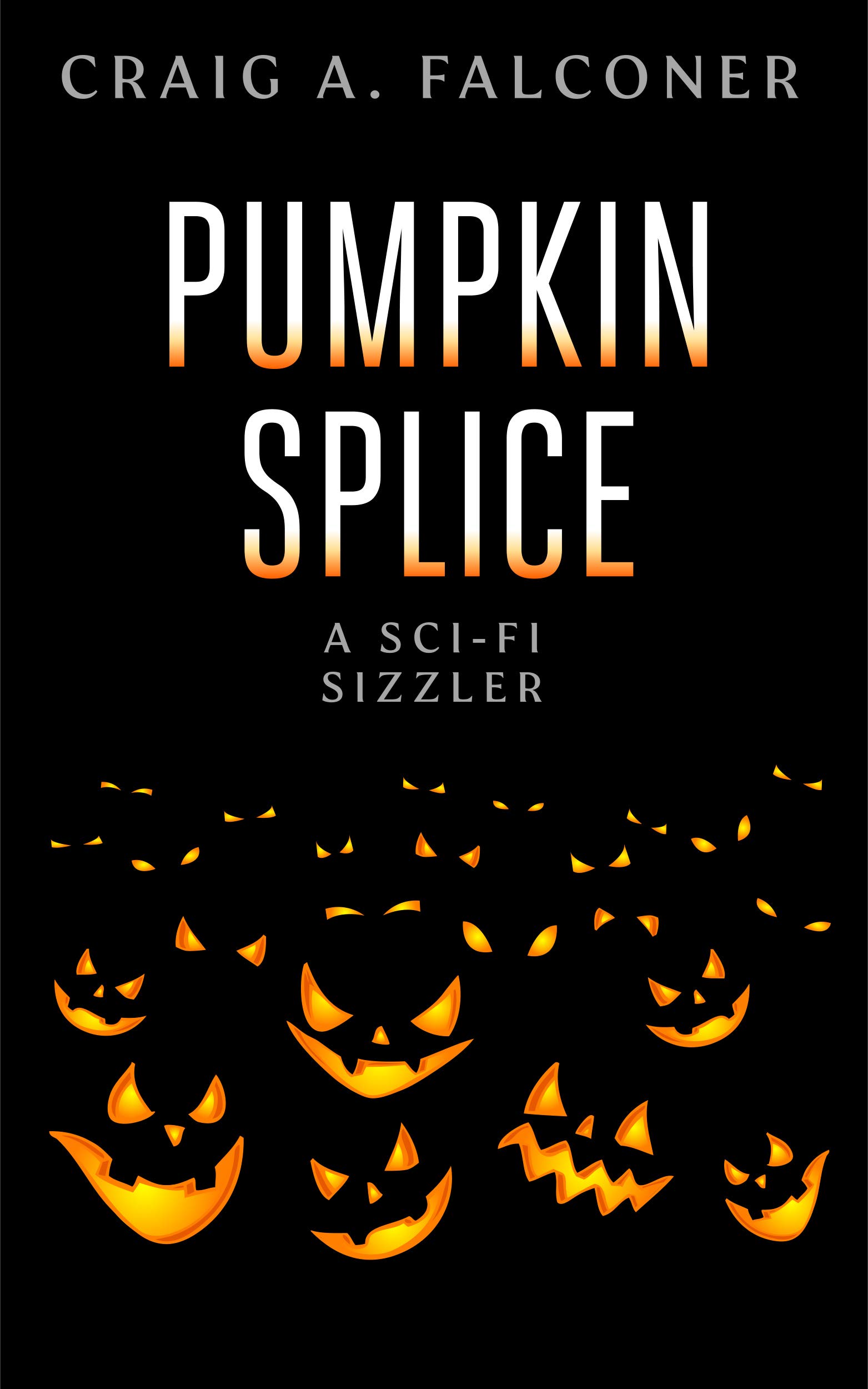 Pumpkin Splice (Sci-Fi Sizzlers) by Craig A. Falconer | Goodreads