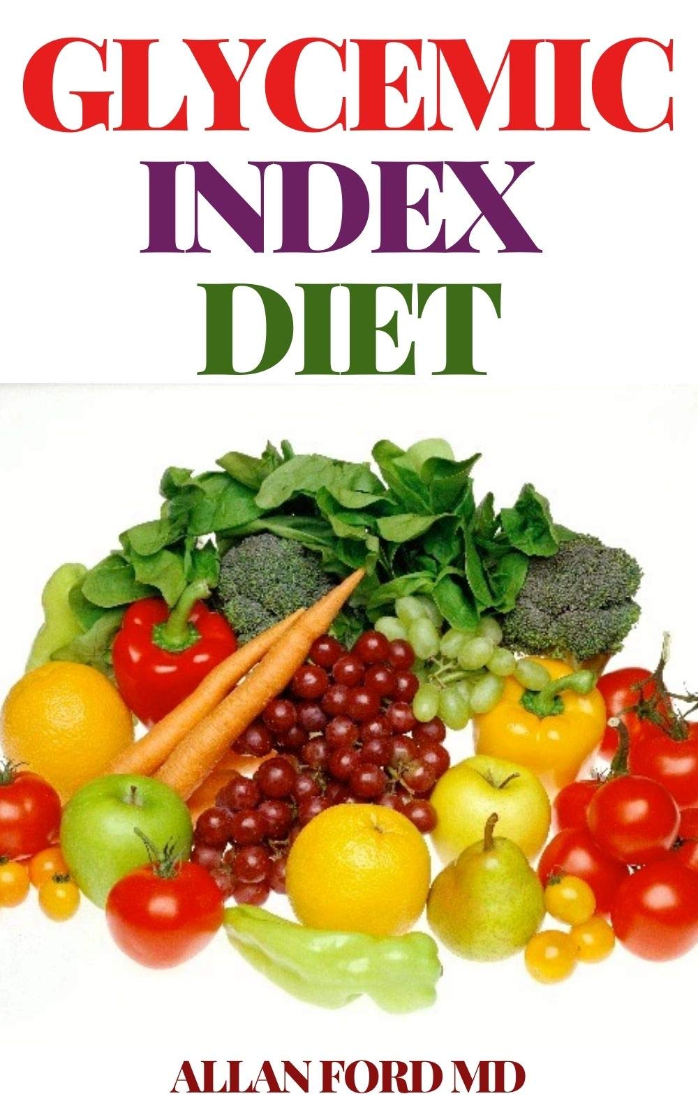 GLYCEMIC INDEX DIET: The Ultimate Guide On Methods of Losing and ...