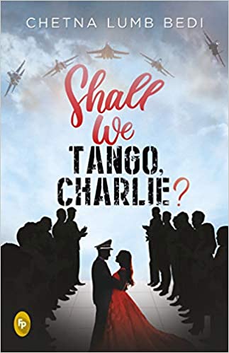 Shall We Tango, Charlie? by Chetna Lumb Bedi | Goodreads