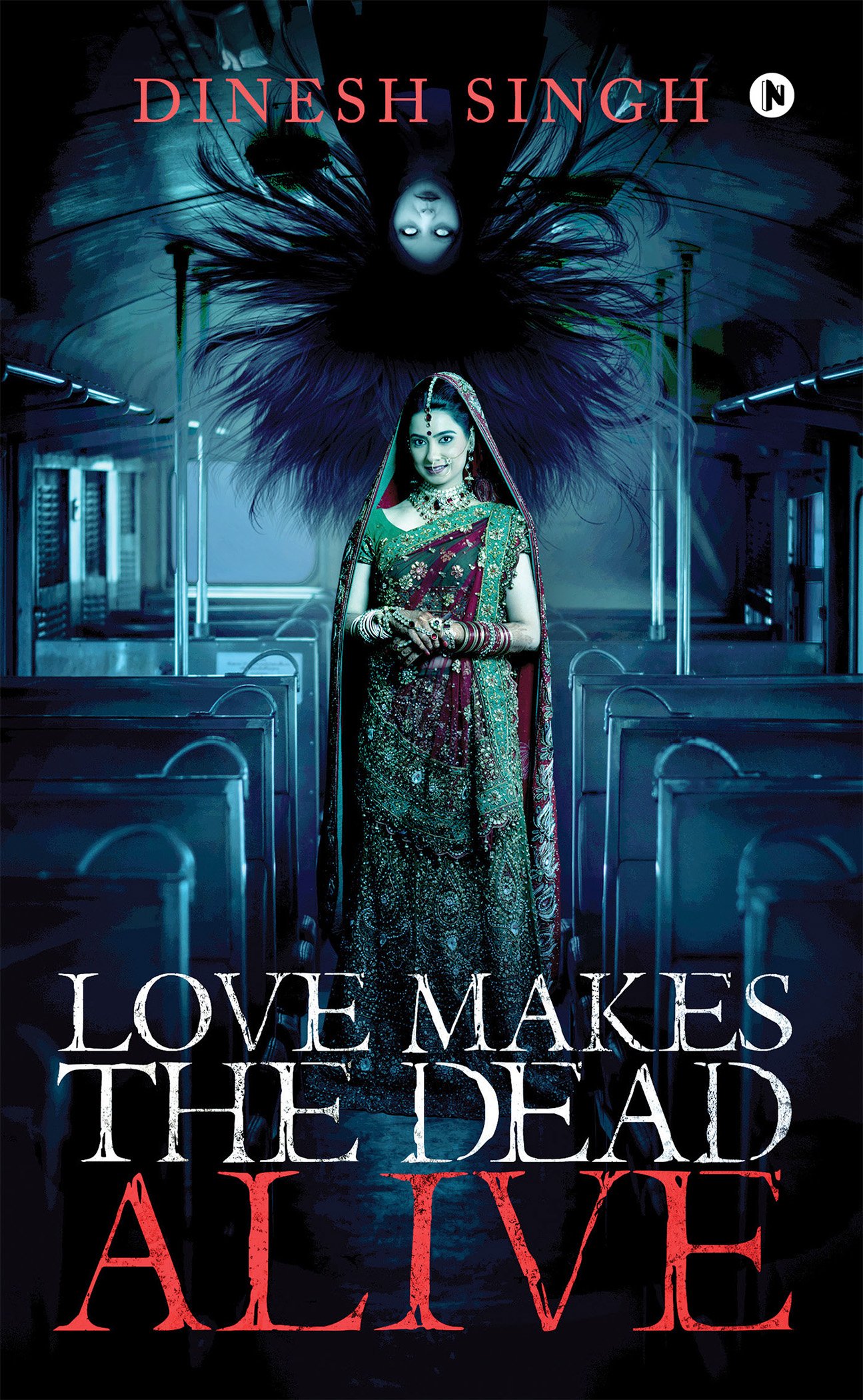 Love Makes the Dead Alive : Journey to a Gothic Romance by Dinesh Singh | Goodreads