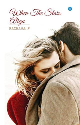 When the Stars Align by Rachana P. | Goodreads
