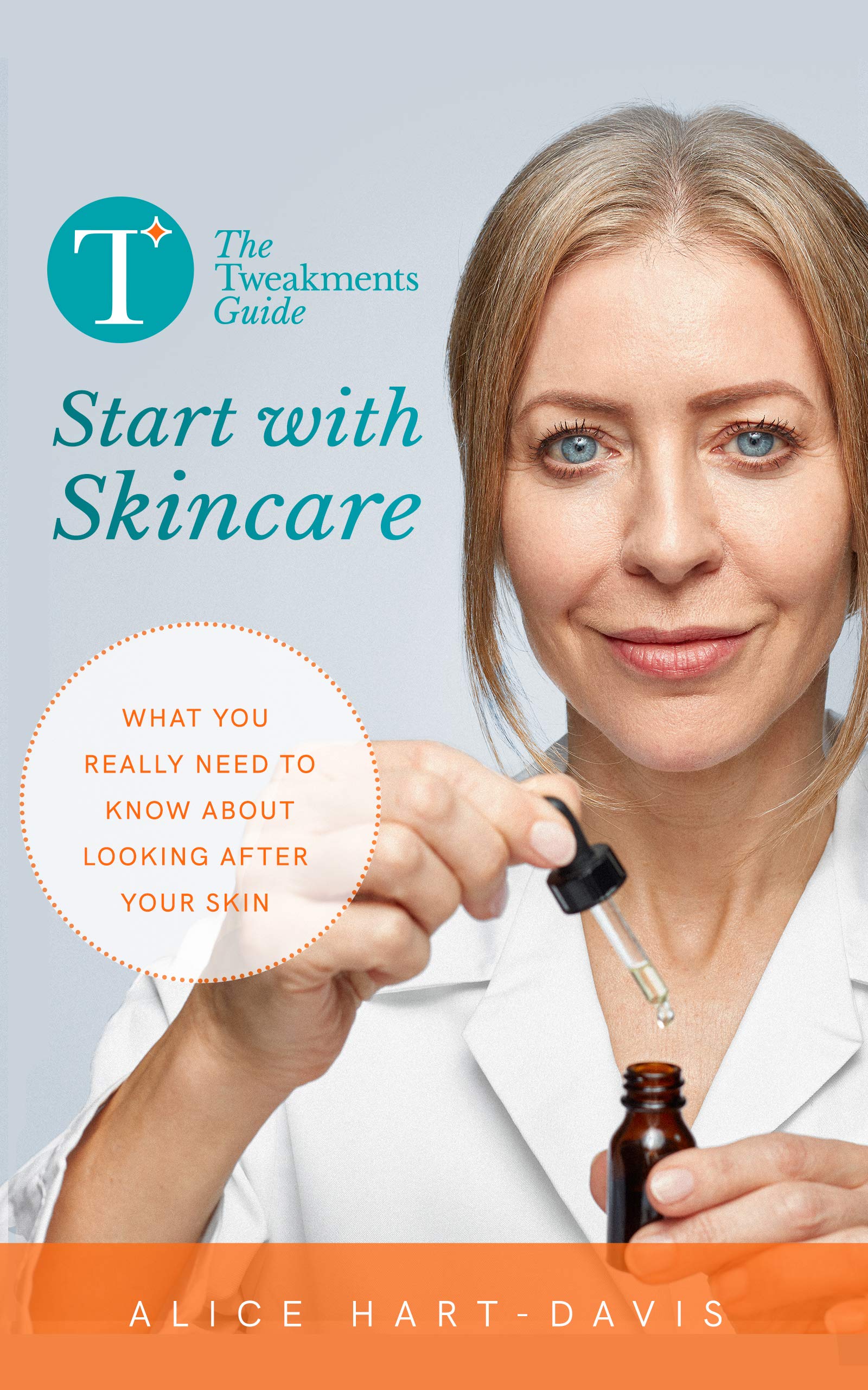 The Tweakments Guide: Start with Skincare: What you really need to know ...