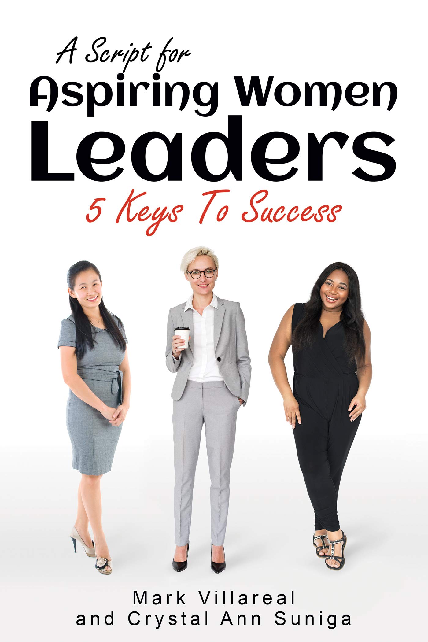 A Script for Aspiring Women Leaders: 5 Keys to Success by Mark ...