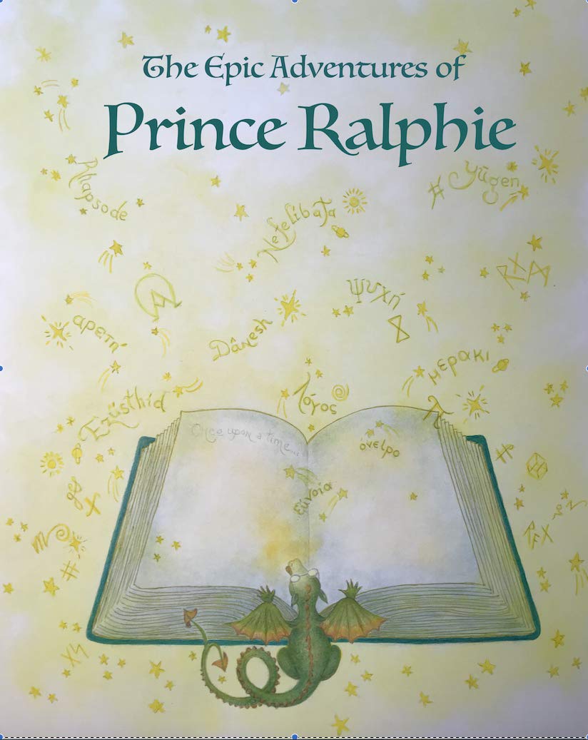 The Epic Adventures of Prince Ralphie: the peripatetic philosopher prince of all things ...
