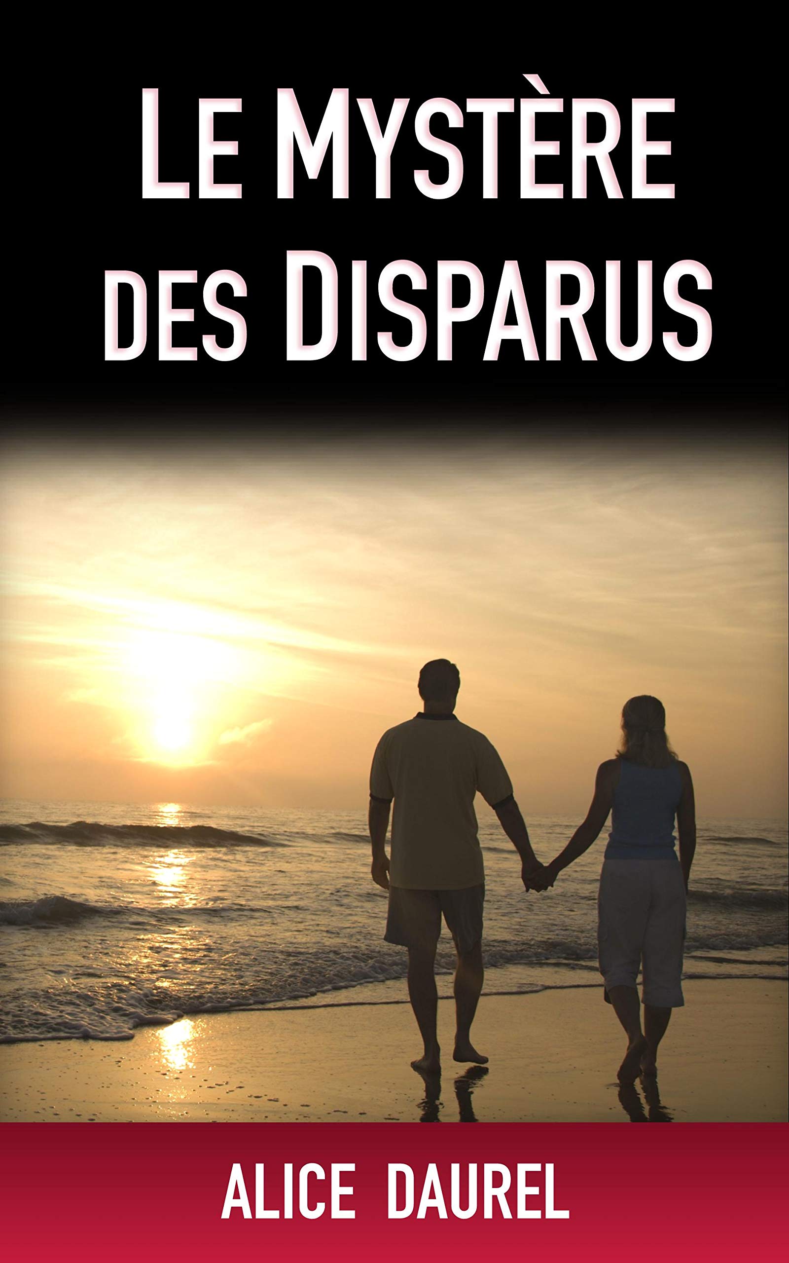 LE MYSTERE DES DISPARUS (Le Mystère des Disparus t. 1) by Alice Daurel ...
