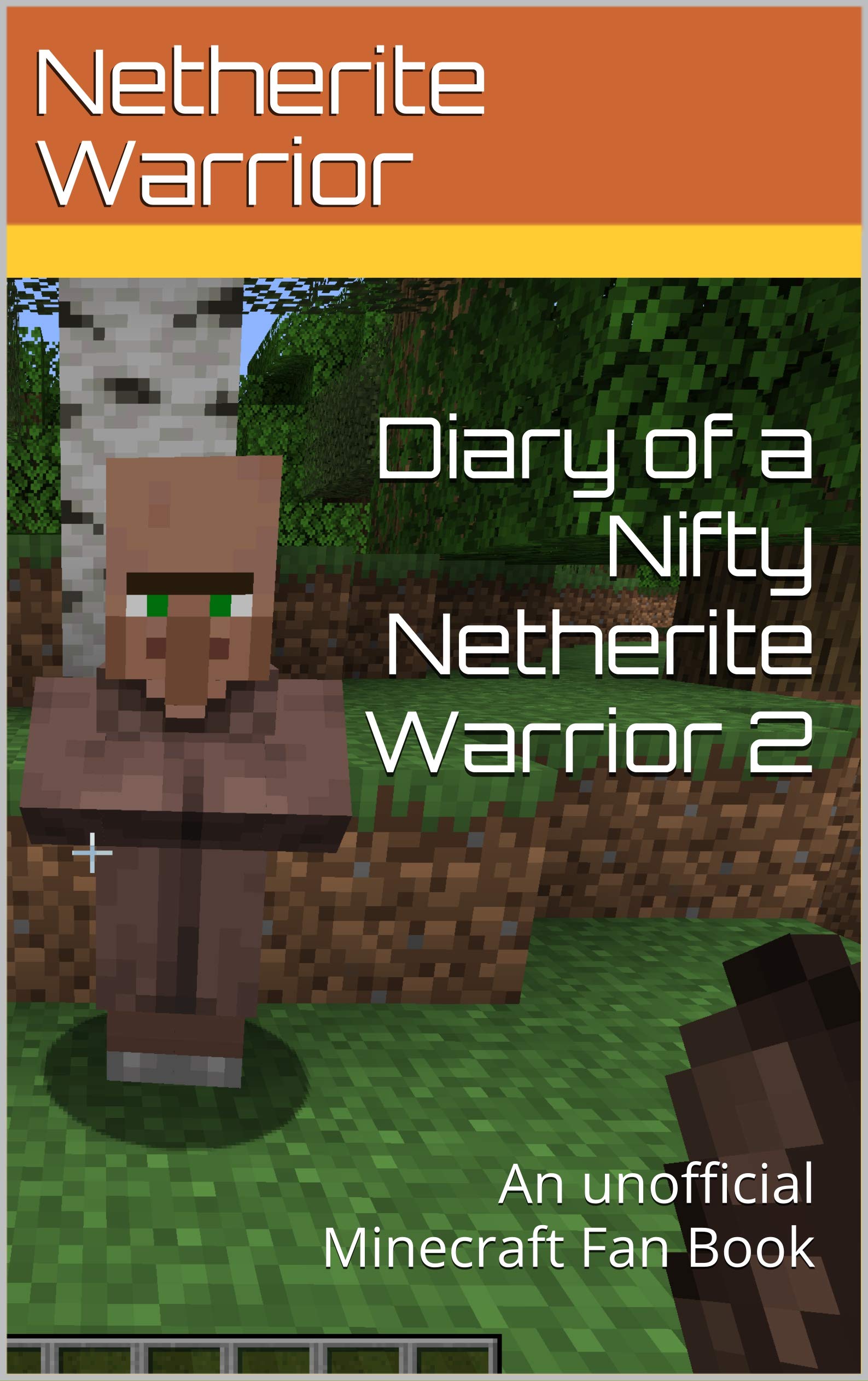 Diary of a Nifty Netherite Warrior 2: An unofficial Minecraft Fan Book ...