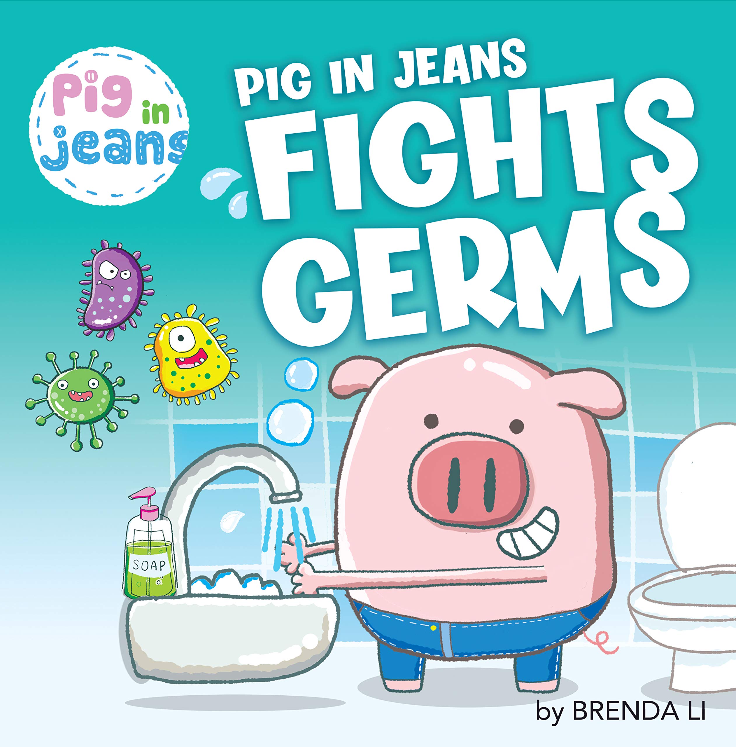 Pig in Jeans Fights Germs by Brenda Li | Goodreads