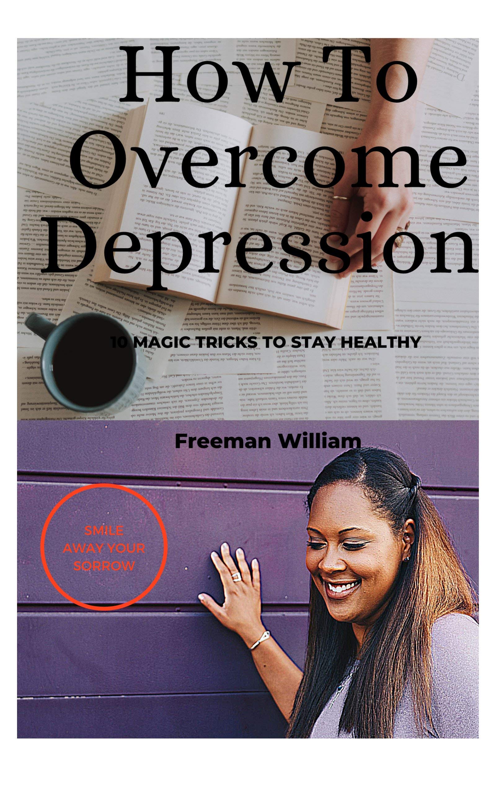 How To Overcome Depression : Magic Tricks to Stay Healthy by Dr ...