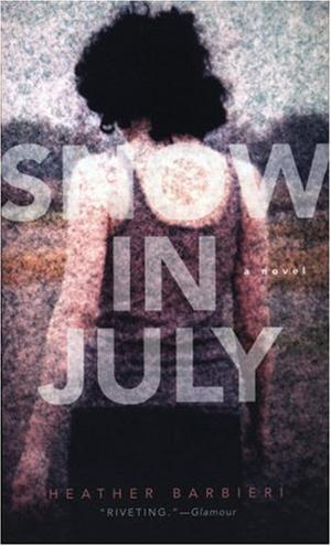 Snow in July by Heather Barbieri | Goodreads
