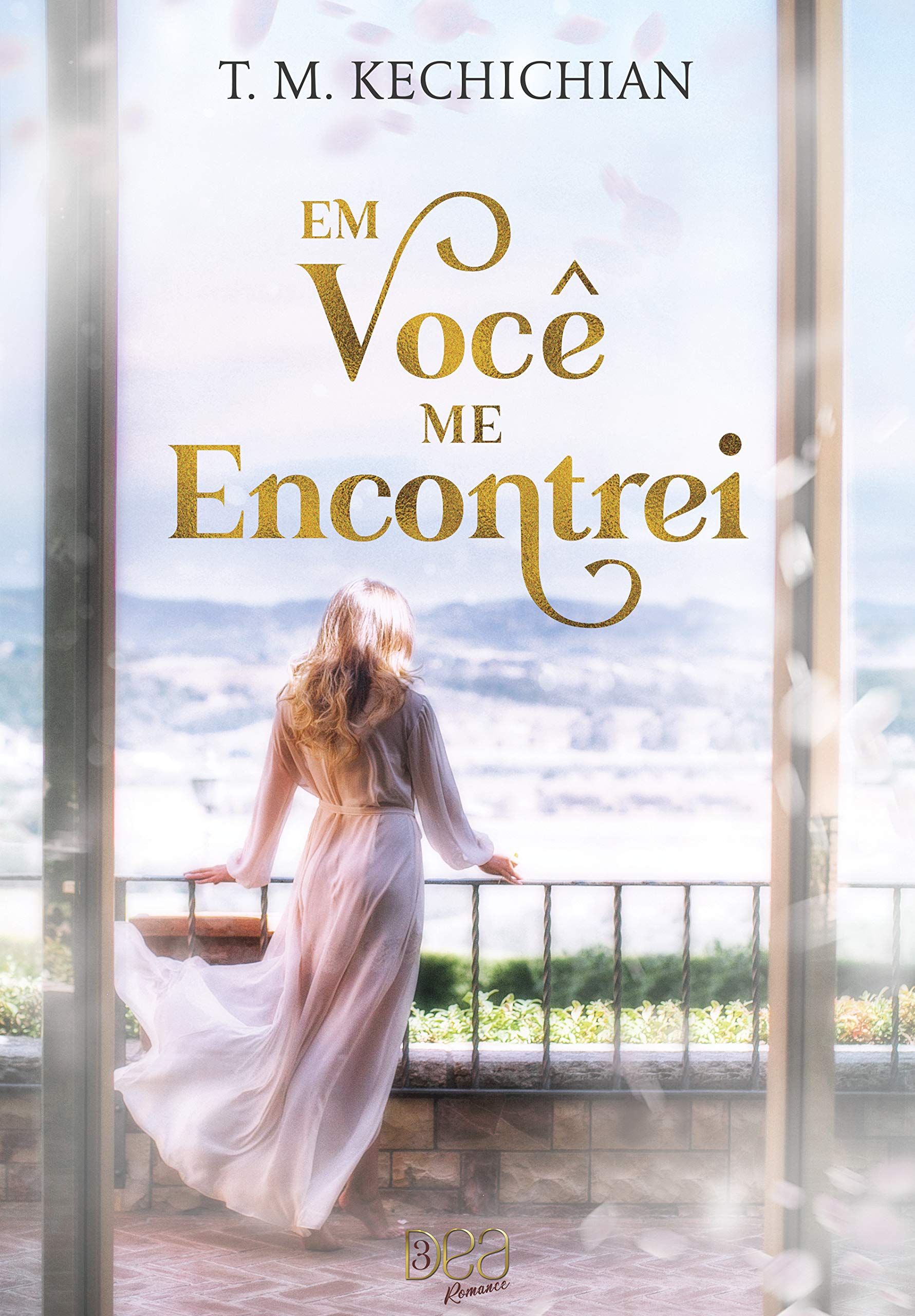 Em Você Me Encontrei (Portuguese Edition) by T.M. Kechichian | Goodreads