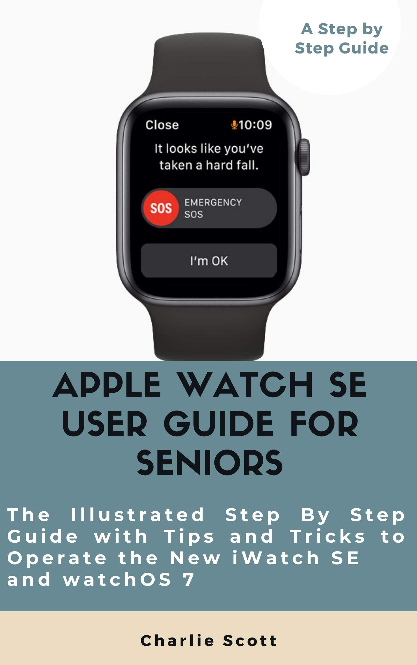 Apple Watch SE User Guide for Seniors: The Illustrated Step By Step ...