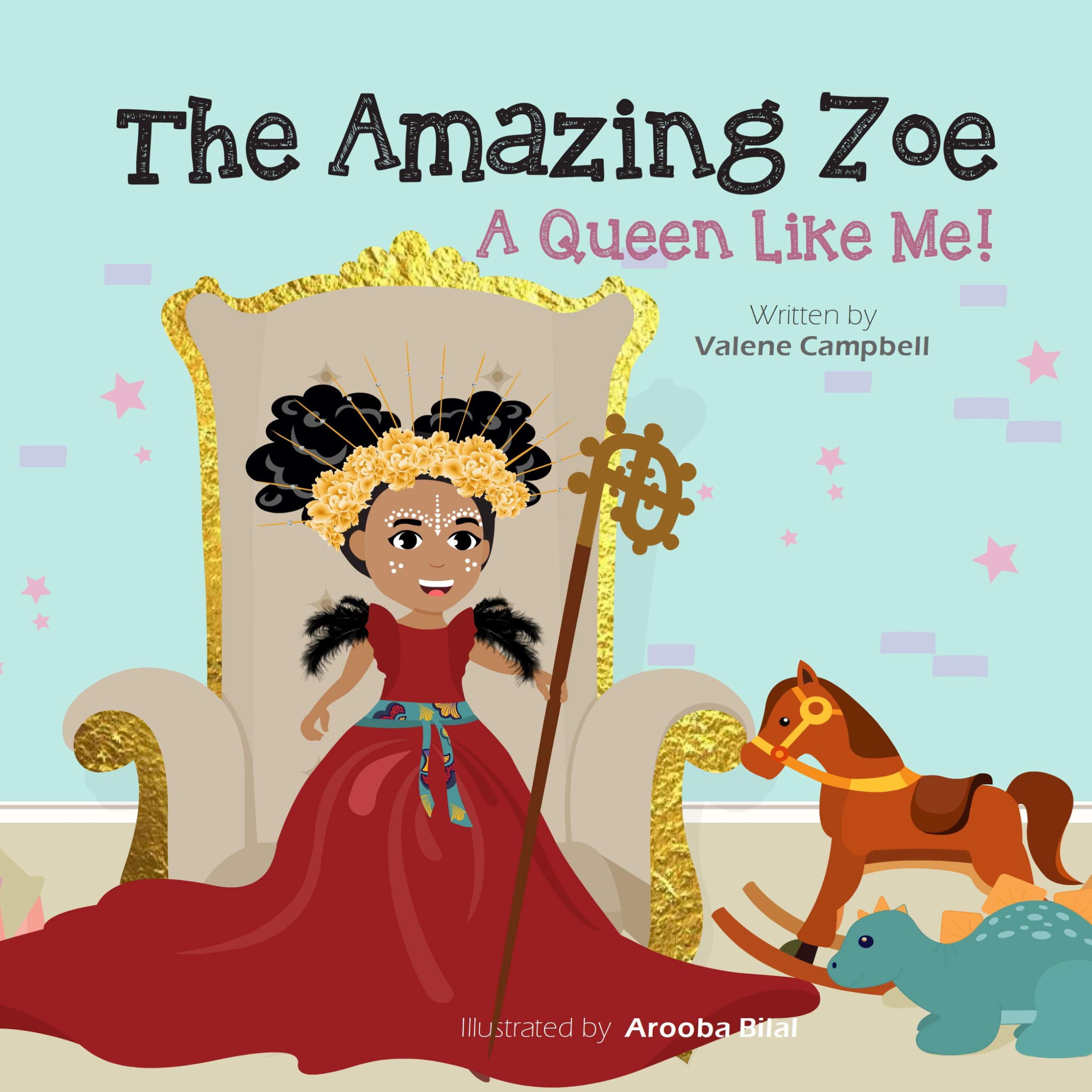 The Amazing Zoe: A Queen Like Me! by Valene Campbell | Goodreads