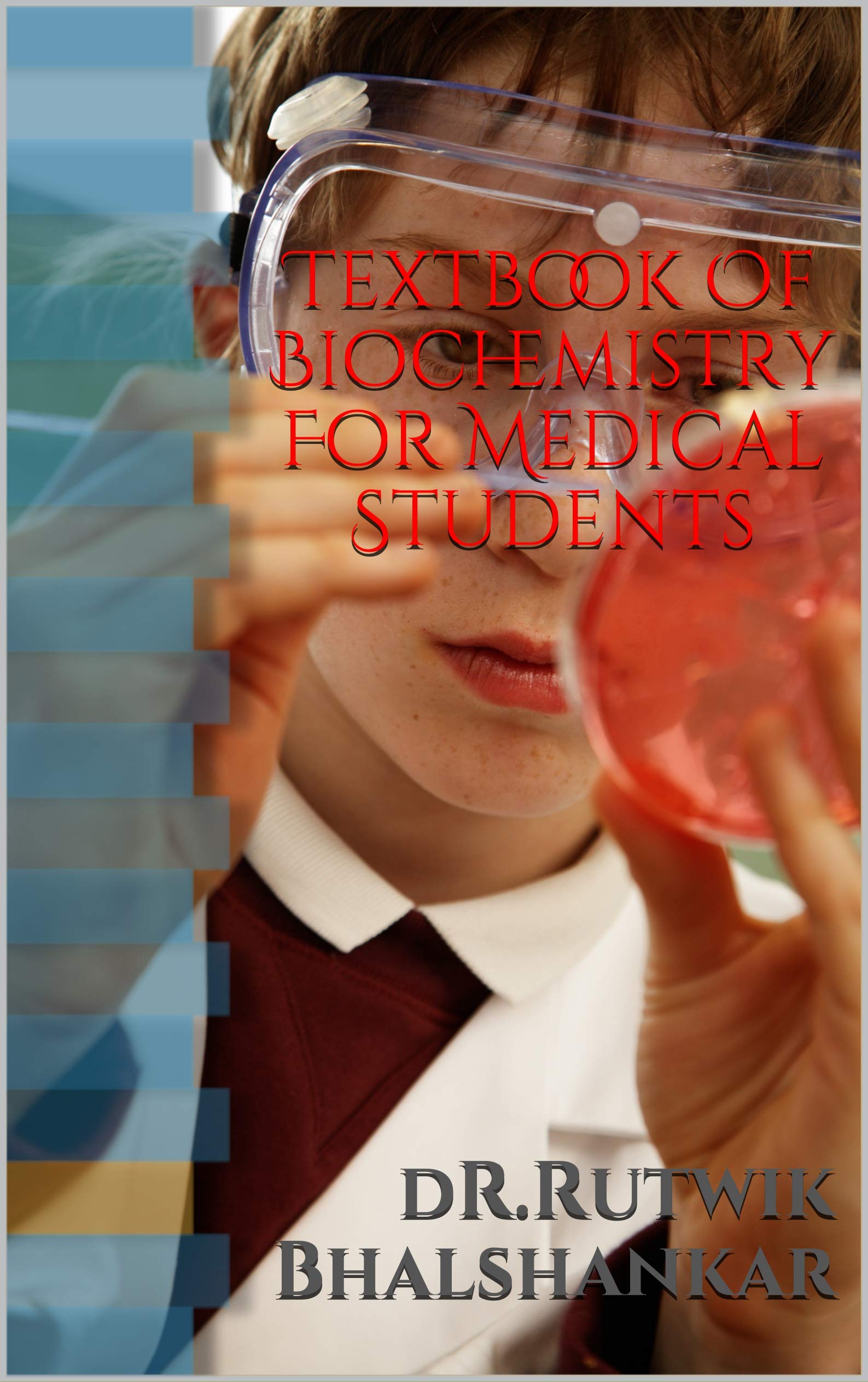 Textbook Of Biochemistry For Medical Students : by Rutwik Bhalshankar ...