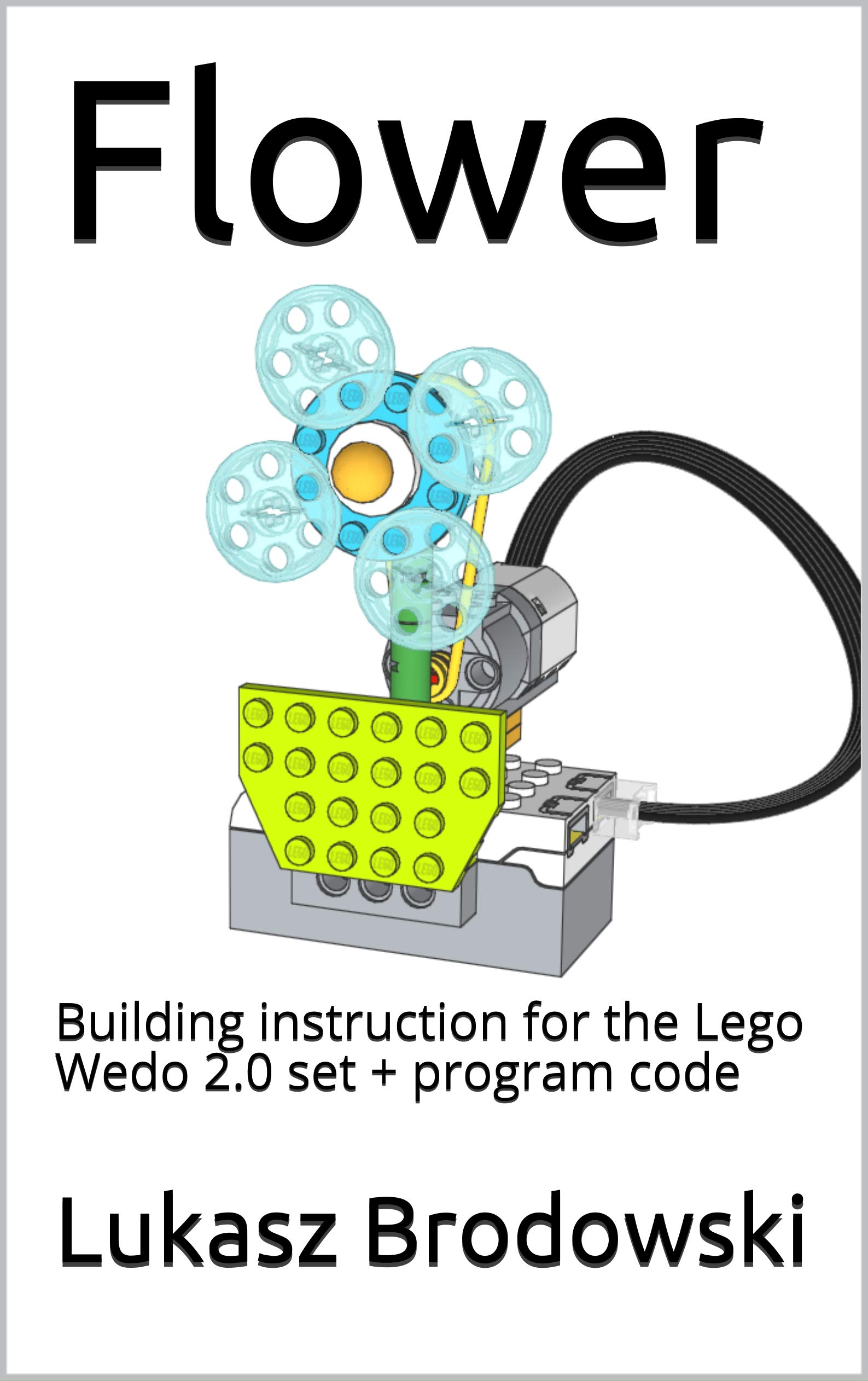 Flower: Building instruction for the Lego Wedo 2.0 set + program code ...