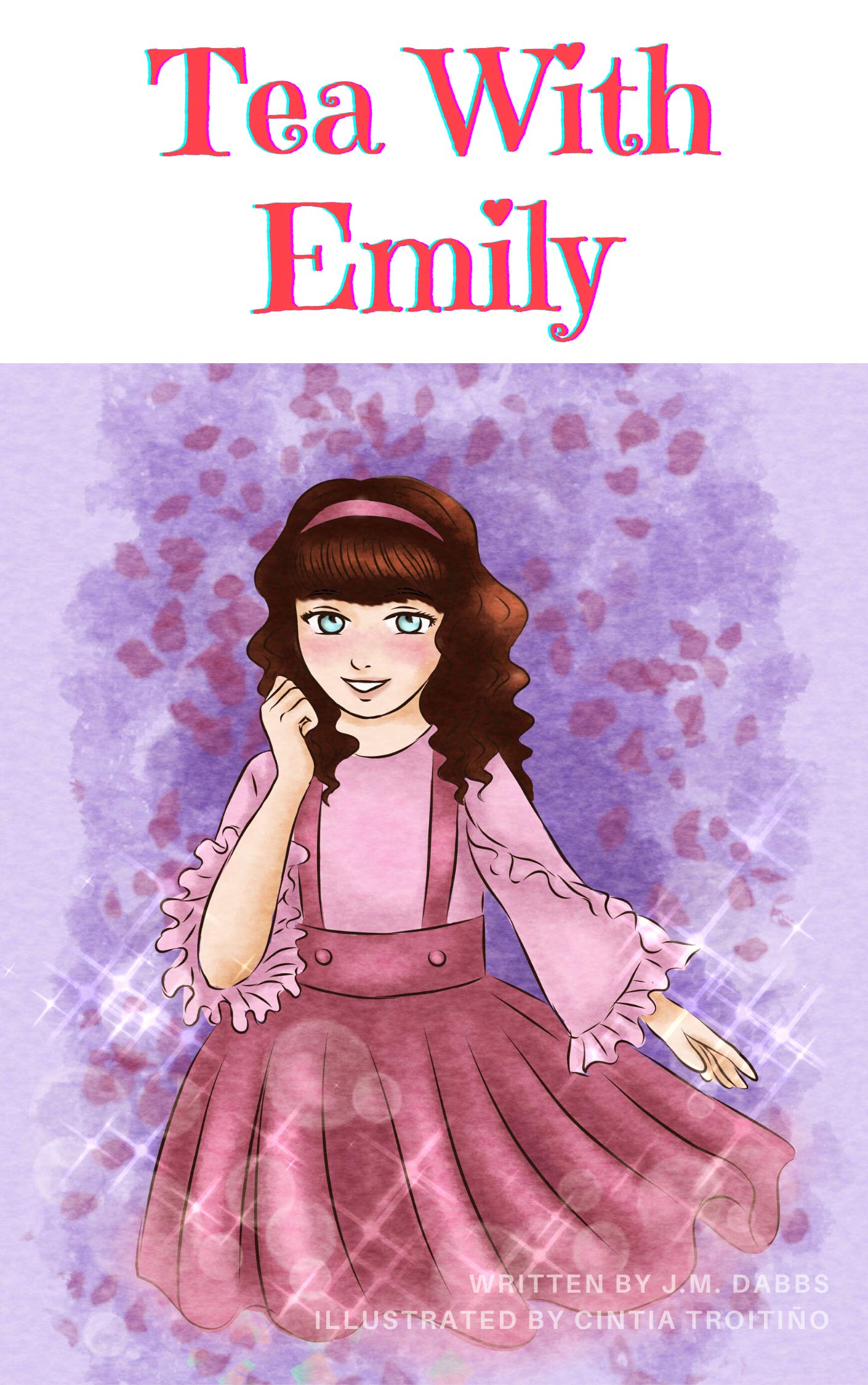 Tea With Emily: A Tea Party with Friends by J.M. Dabbs | Goodreads