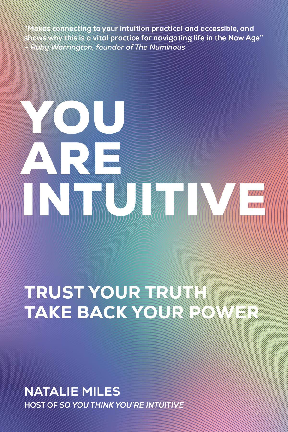 You Are Intuitive: Trust Your Truth. Take Back Your Power. by Natalie ...